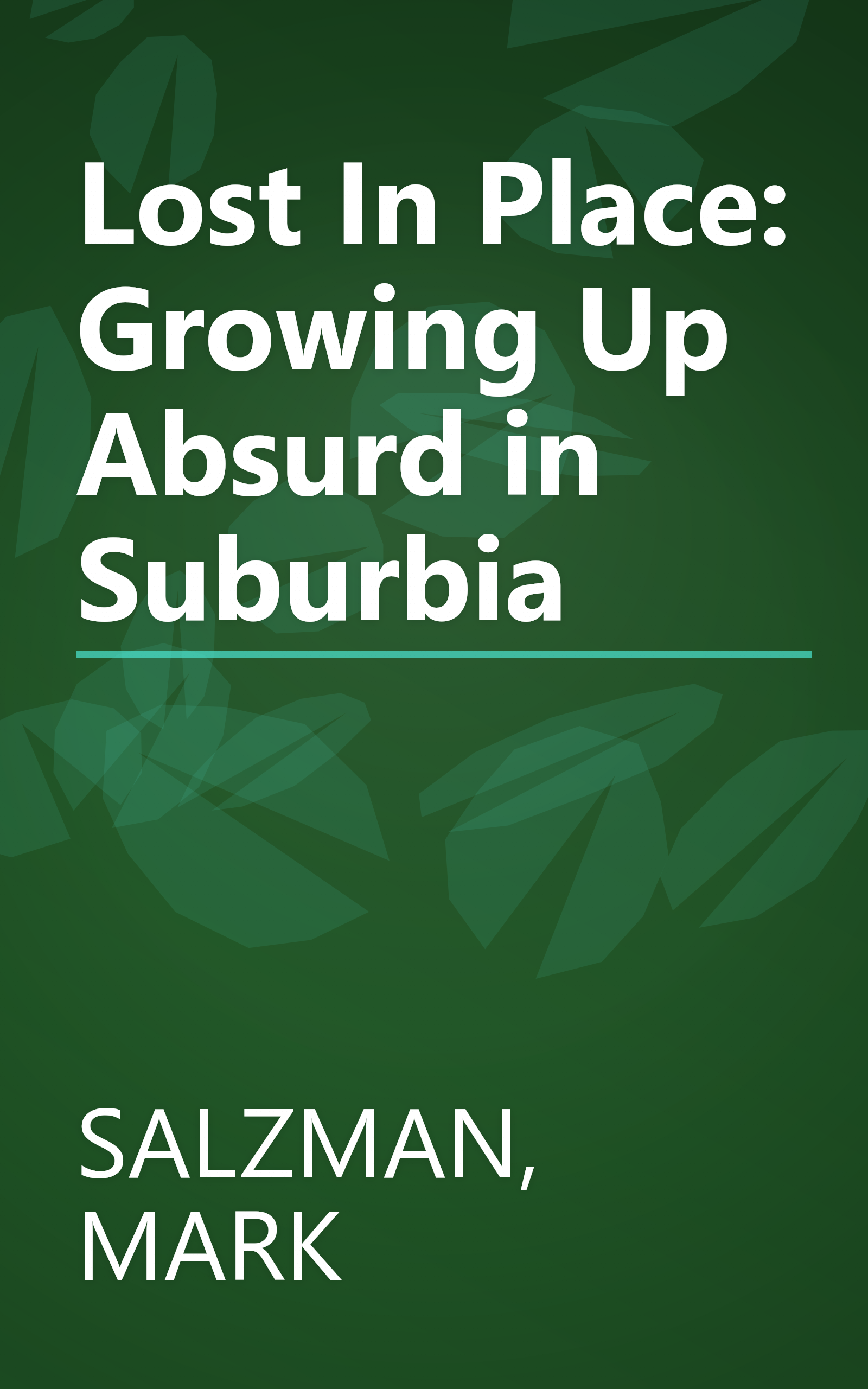 Lost In Place: Growing Up Absurd in Suburbia book cover