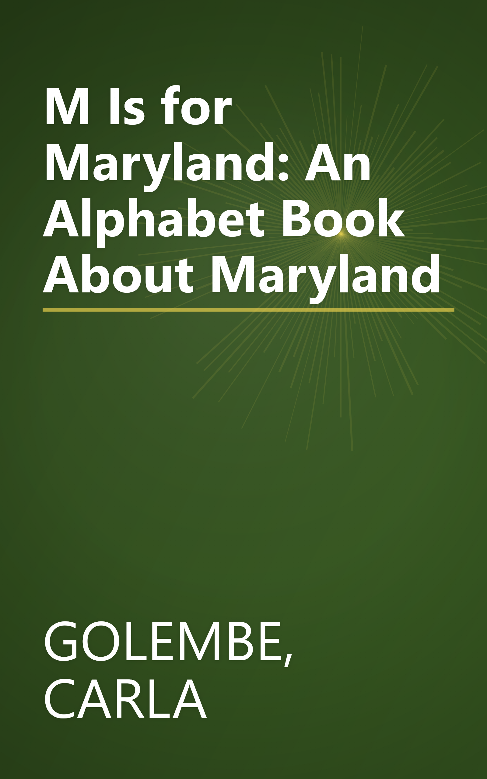 M Is for Maryland: An Alphabet Book About Maryland book cover
