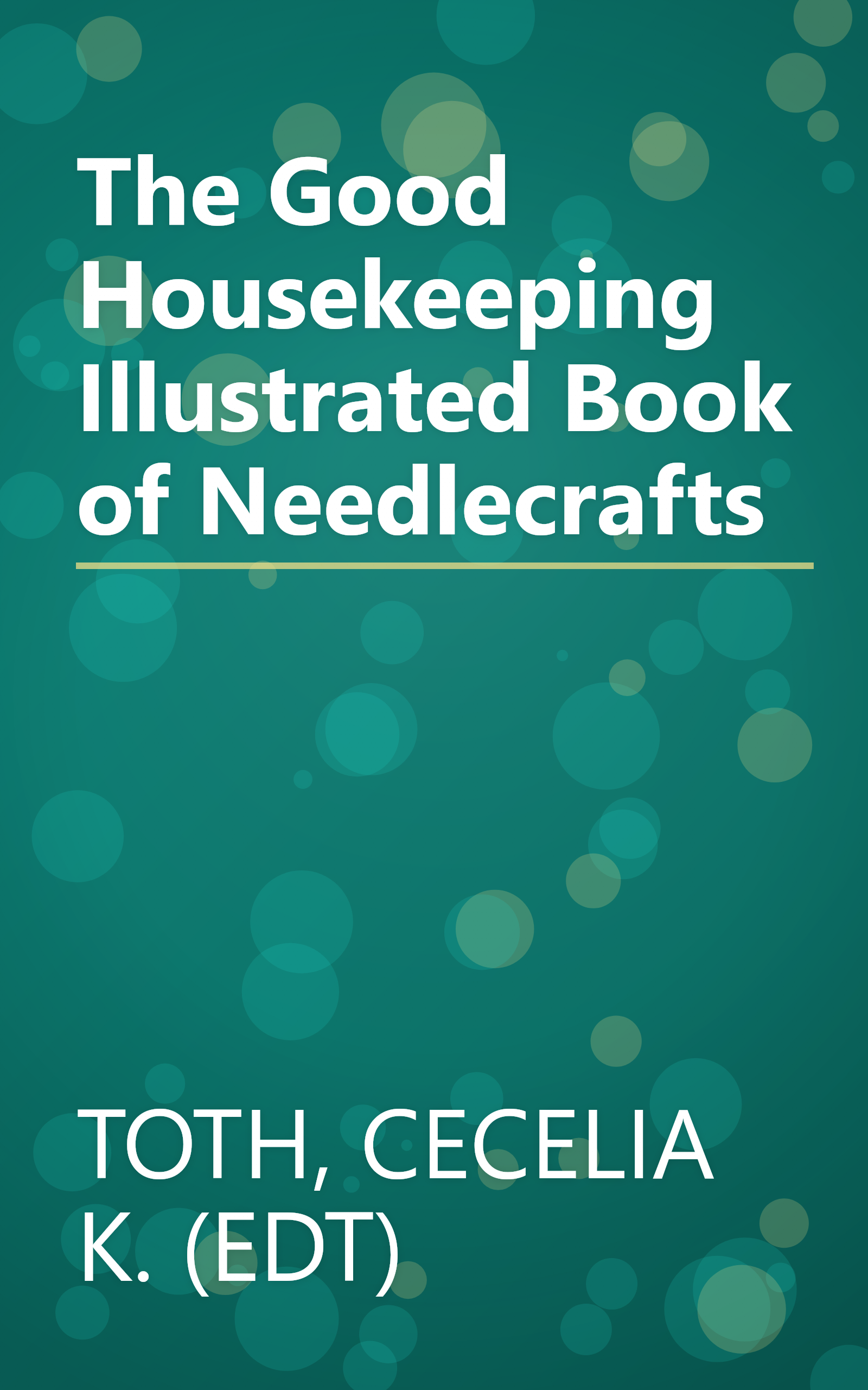 The Good Housekeeping Illustrated Book of Needlecrafts book cover