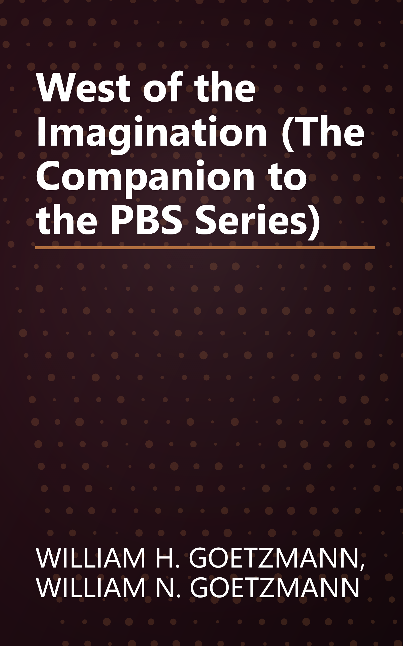 West of the Imagination (The Companion to the PBS Series) book cover
