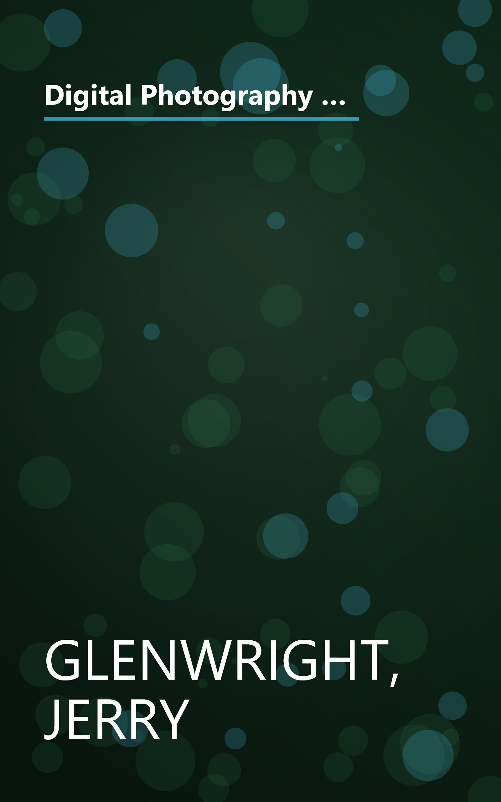 Digital Photography Click-by-Click: The Step-by-Step Guide to Creating Perfect Digital Photographs book cover