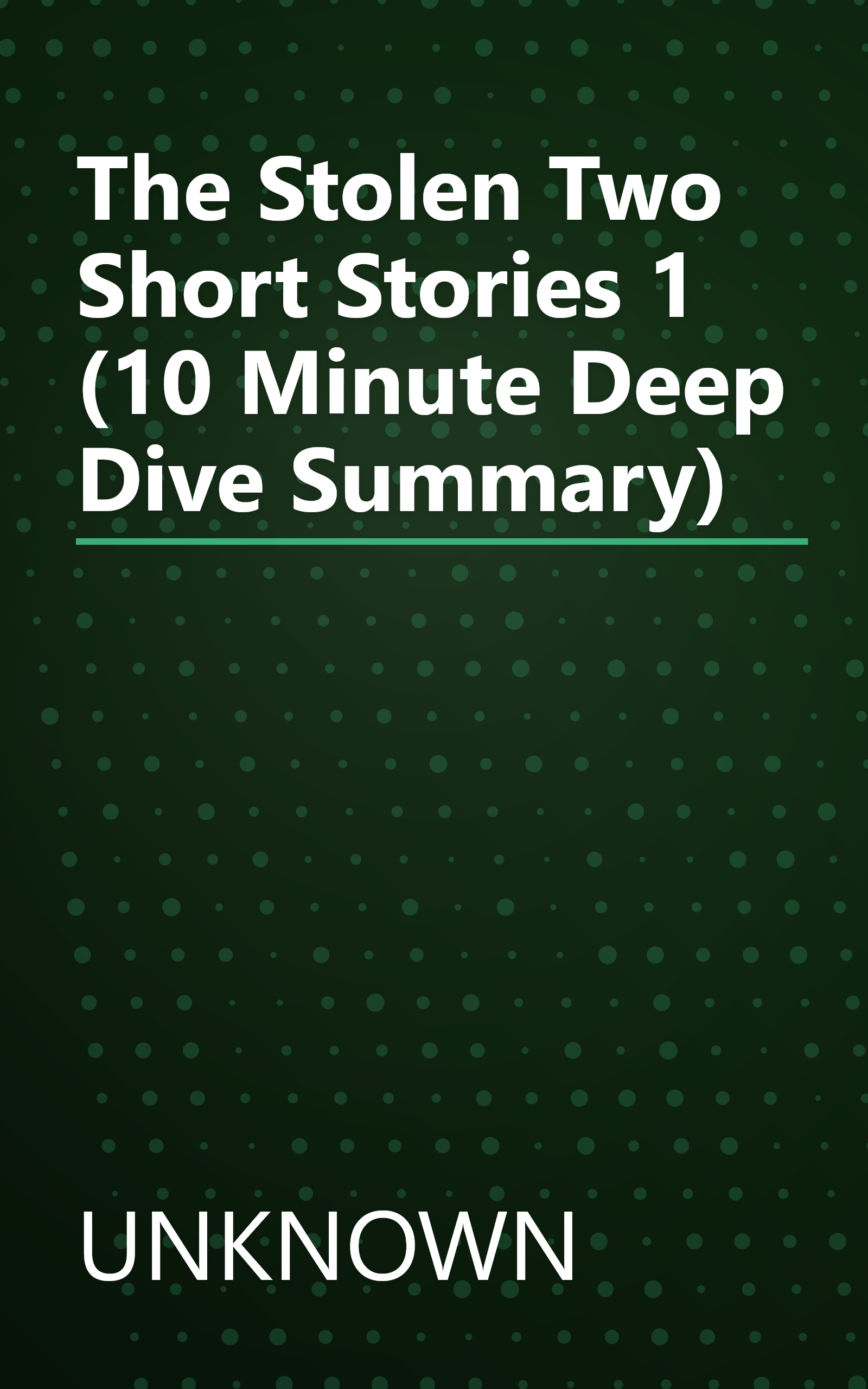 The Stolen  Two Short Stories 1 (10 Minute   Deep Dive Summary) book cover