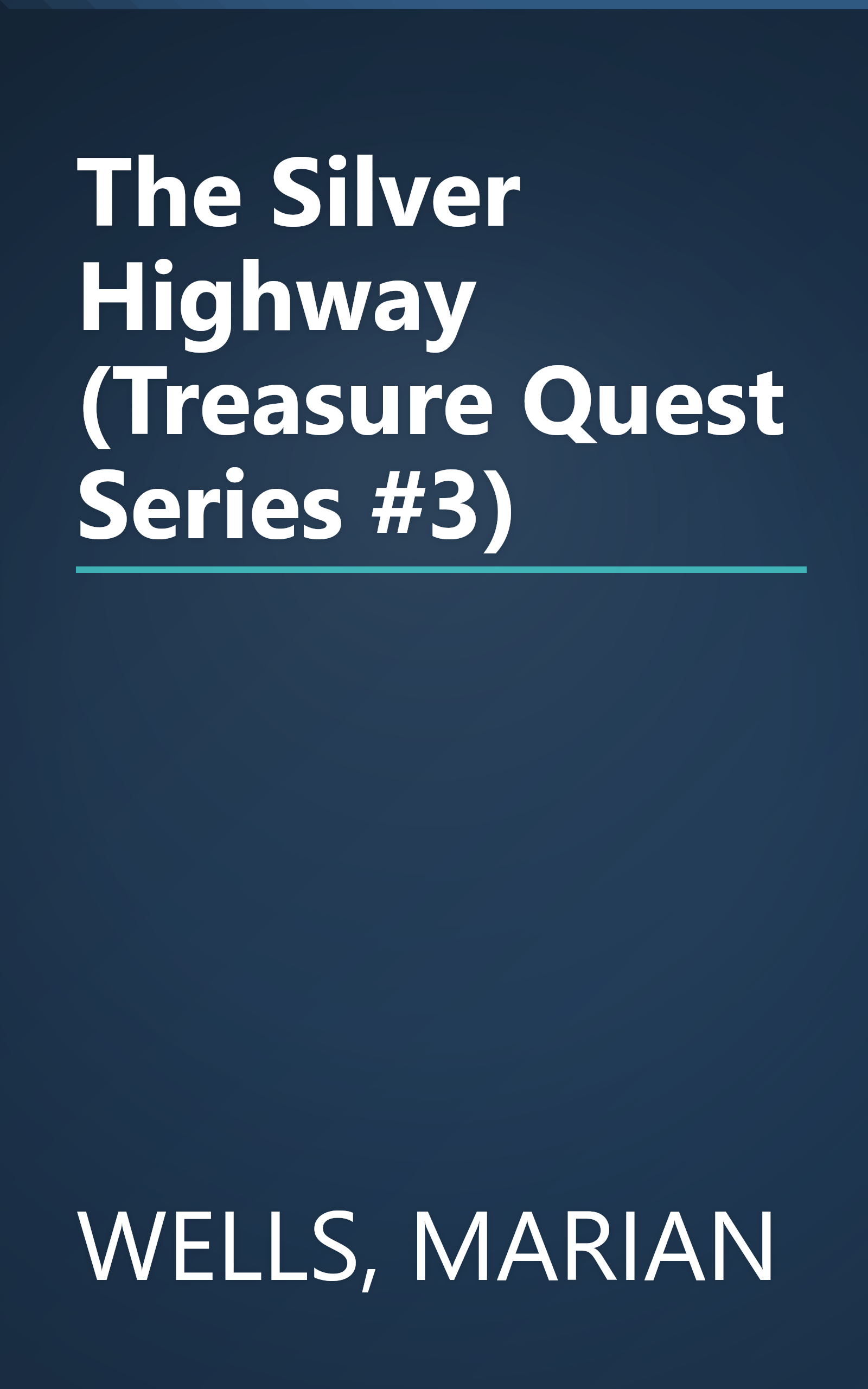 The Silver Highway (Treasure Quest Series #3) book cover