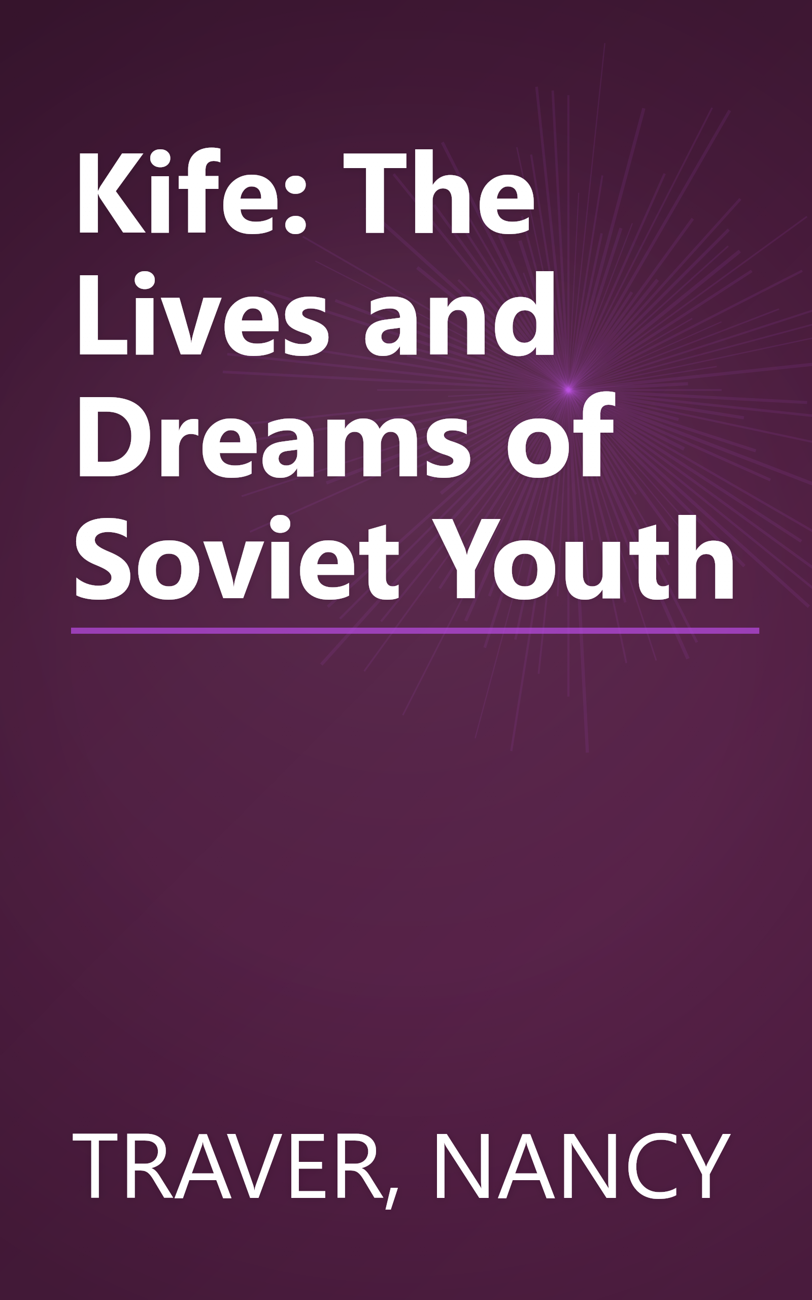 Kife: The Lives and Dreams of Soviet Youth book cover