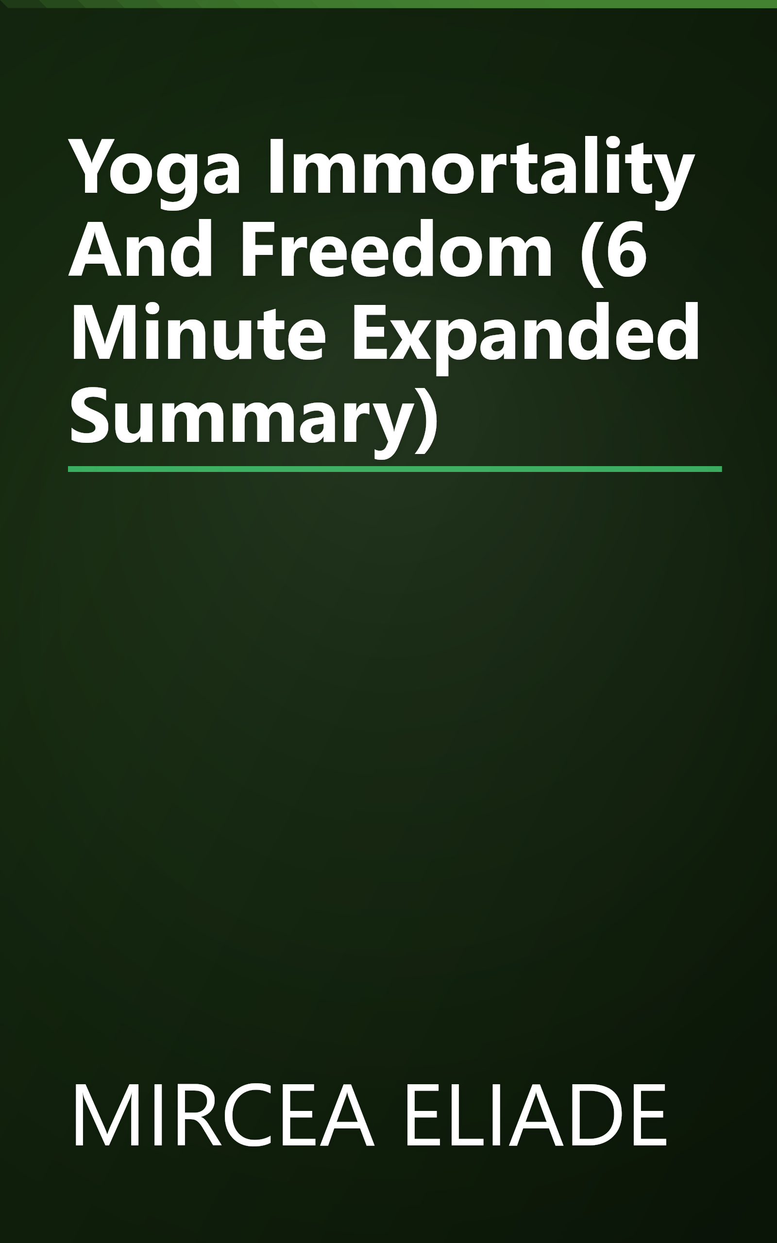Yoga  Immortality And Freedom (6 Minute   Expanded Summary) book cover