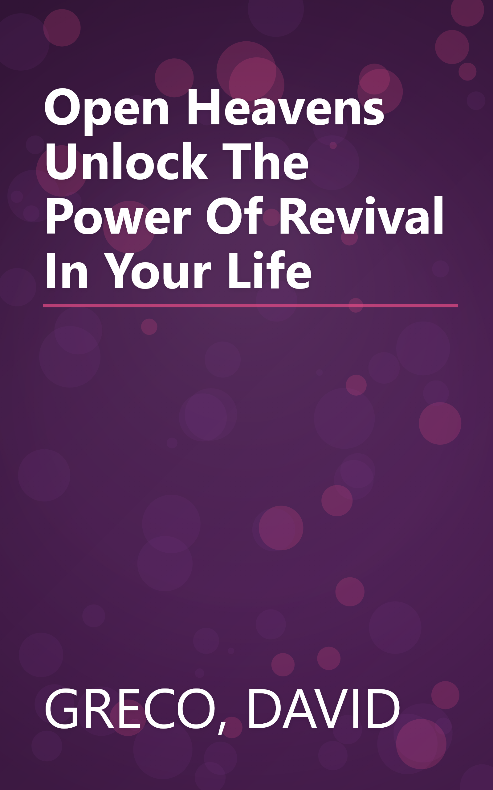 Open Heavens Unlock The Power Of Revival In Your Life book cover