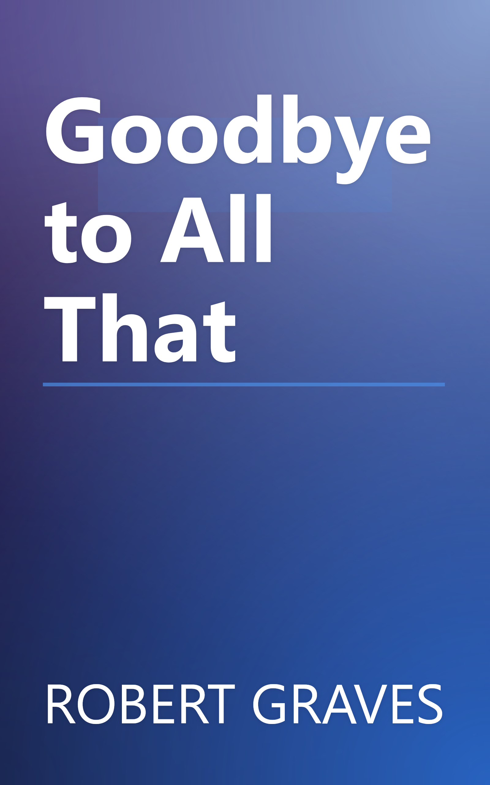 Goodbye to All That book cover