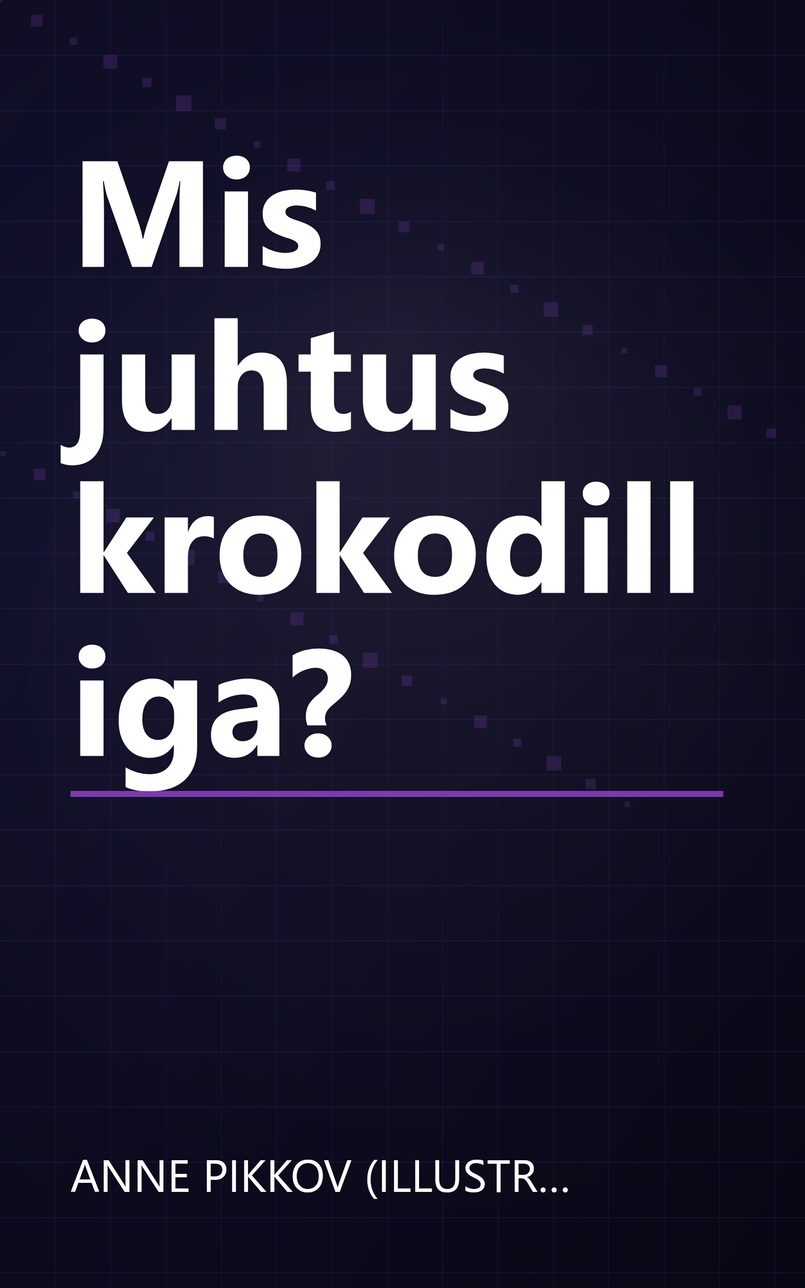 Mis juhtus krokodilliga? book cover