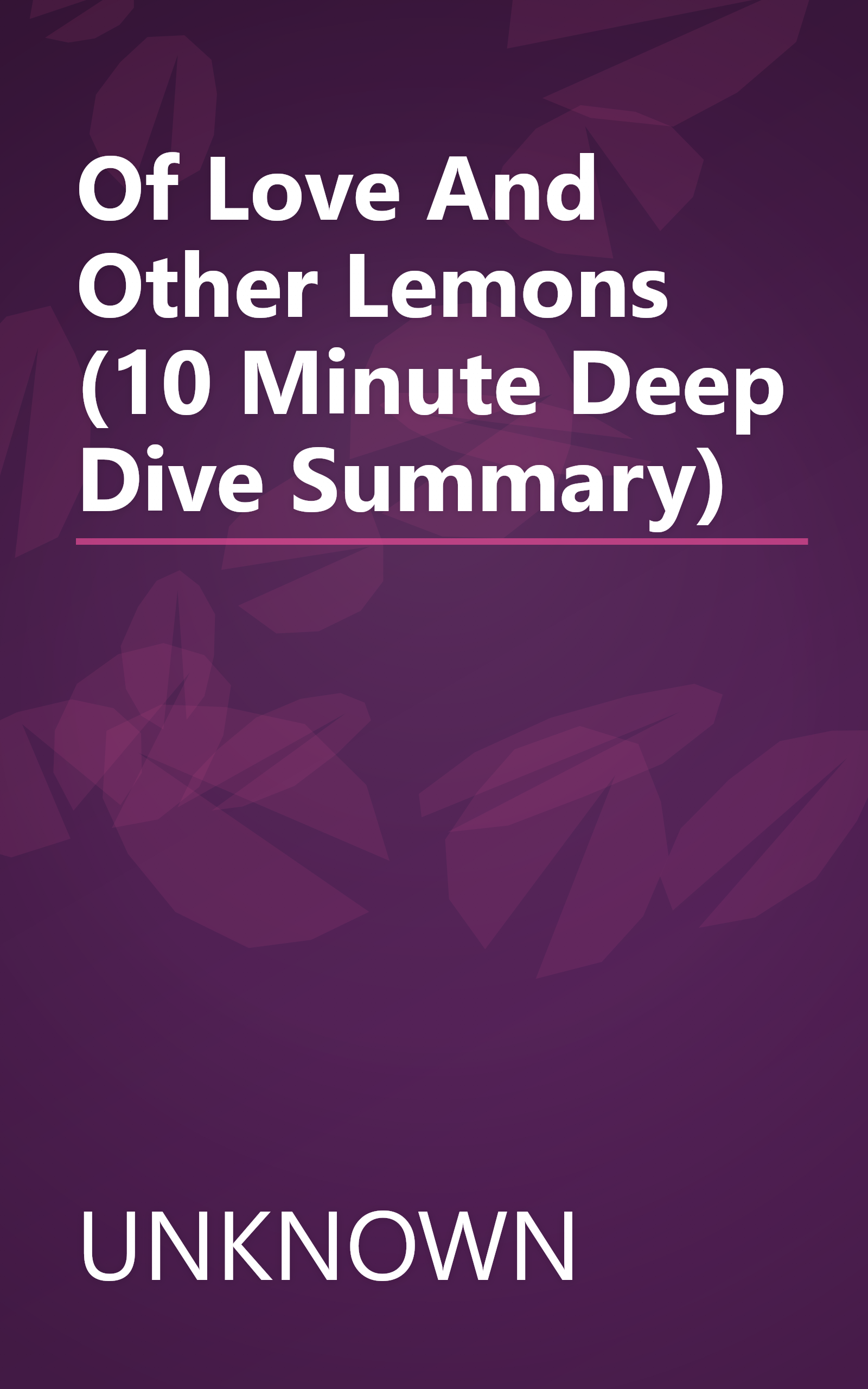 Of Love And Other Lemons (10 Minute   Deep Dive Summary) book cover
