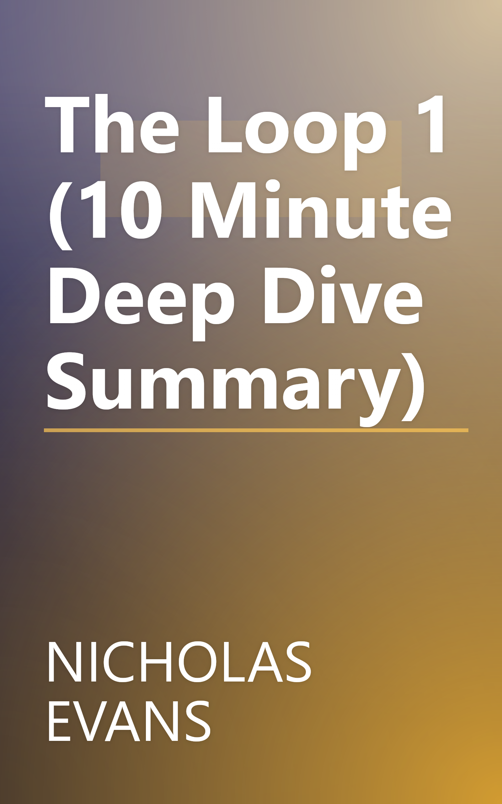 The Loop 1 (10 Minute   Deep Dive Summary) book cover
