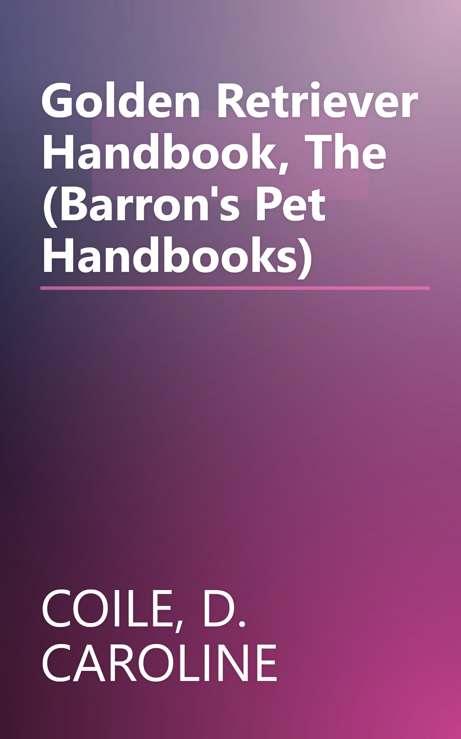 Golden Retriever Handbook, The (Barron's Pet Handbooks) book cover