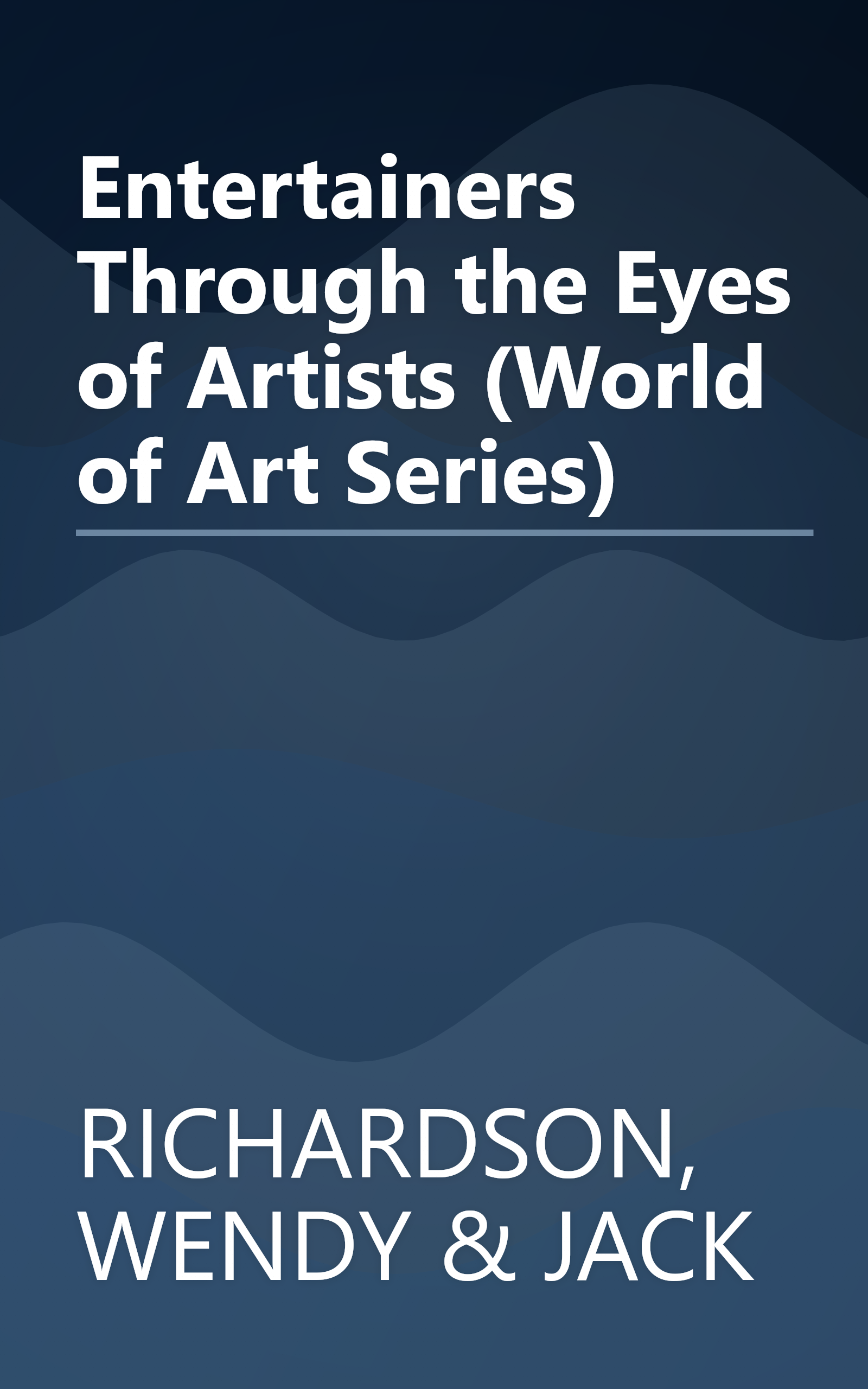 Entertainers Through the Eyes of Artists (World of Art Series) book cover