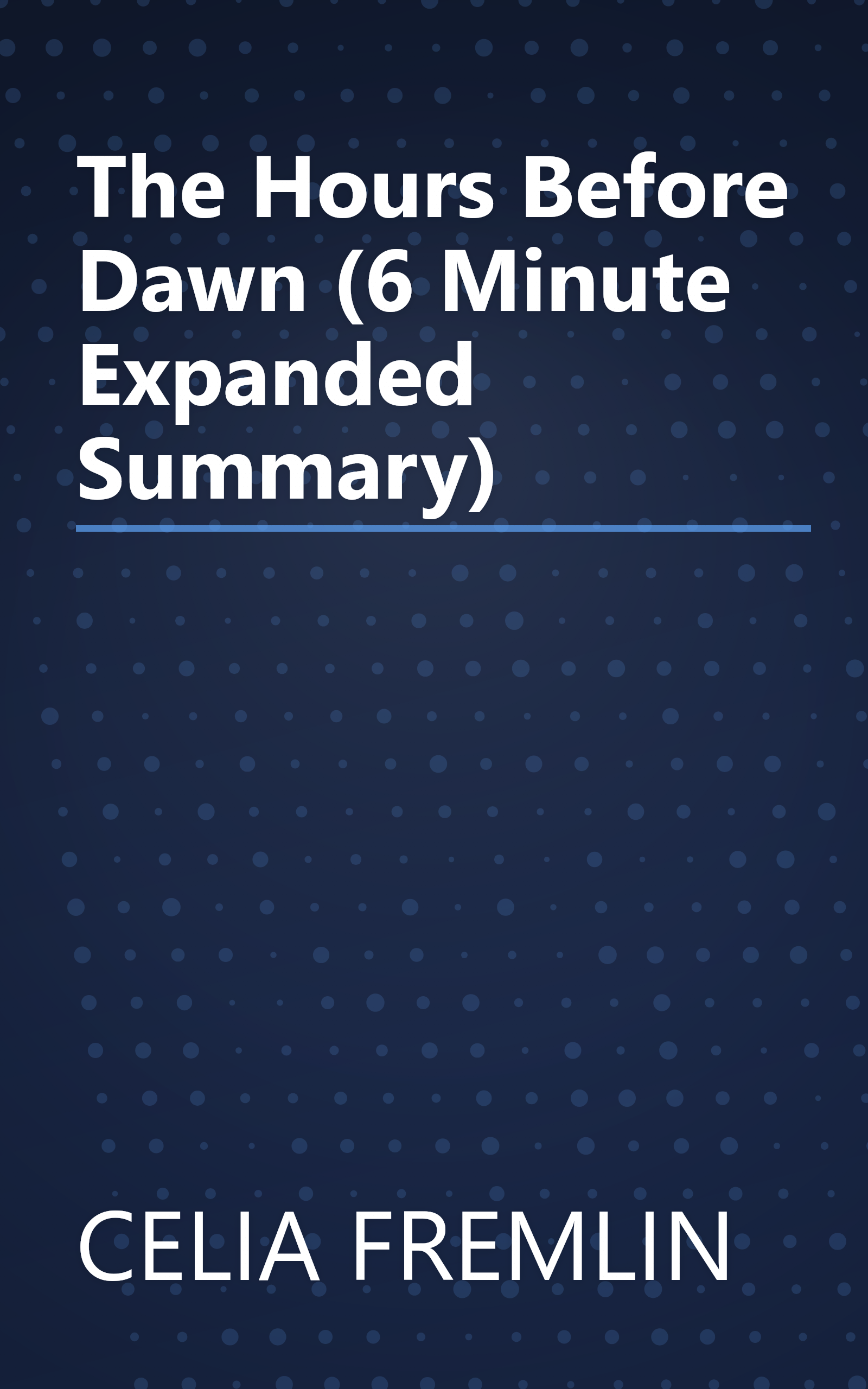 The Hours Before Dawn (6 Minute   Expanded Summary) book cover