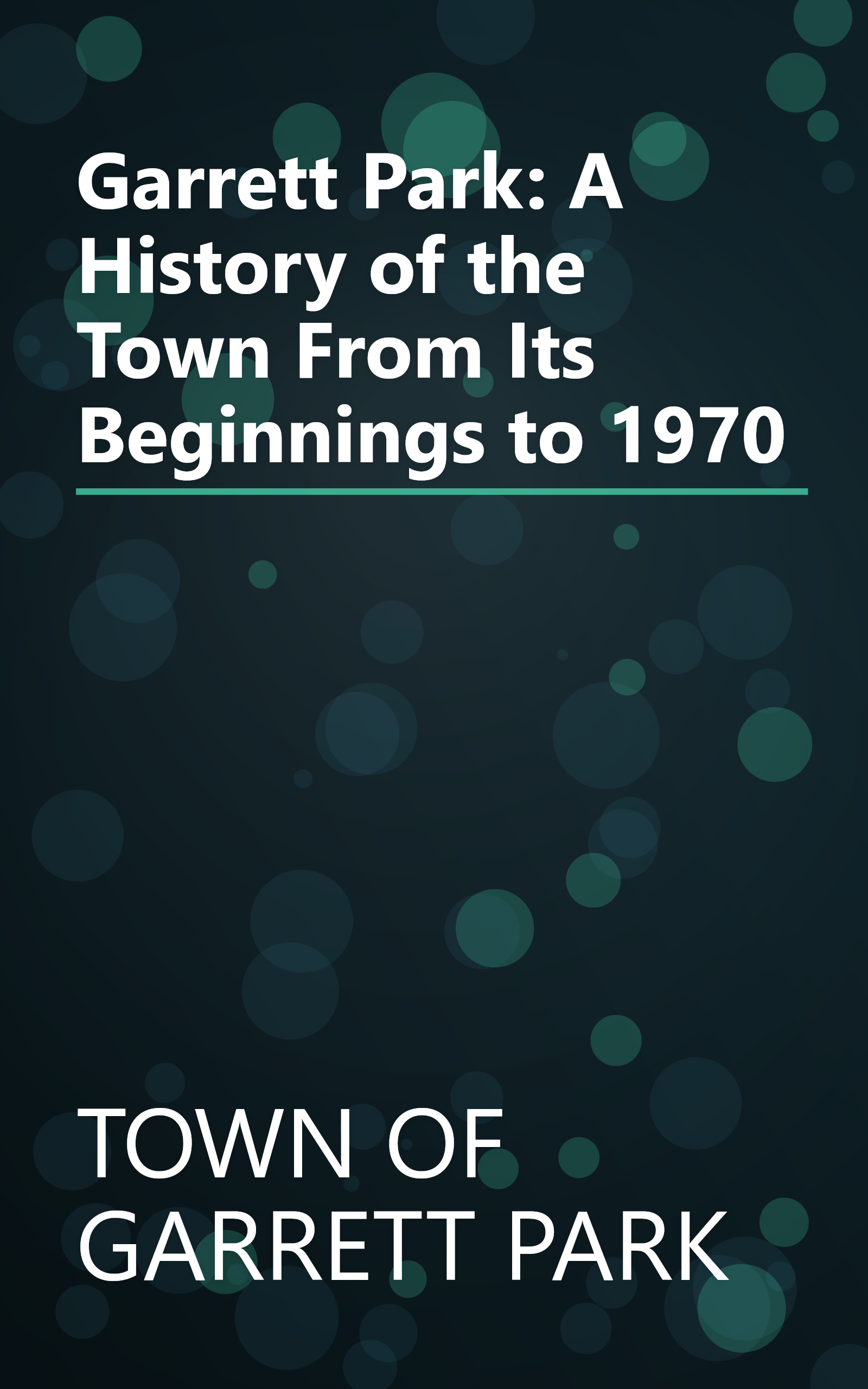 Garrett Park: A History of the Town From Its Beginnings to 1970 book cover