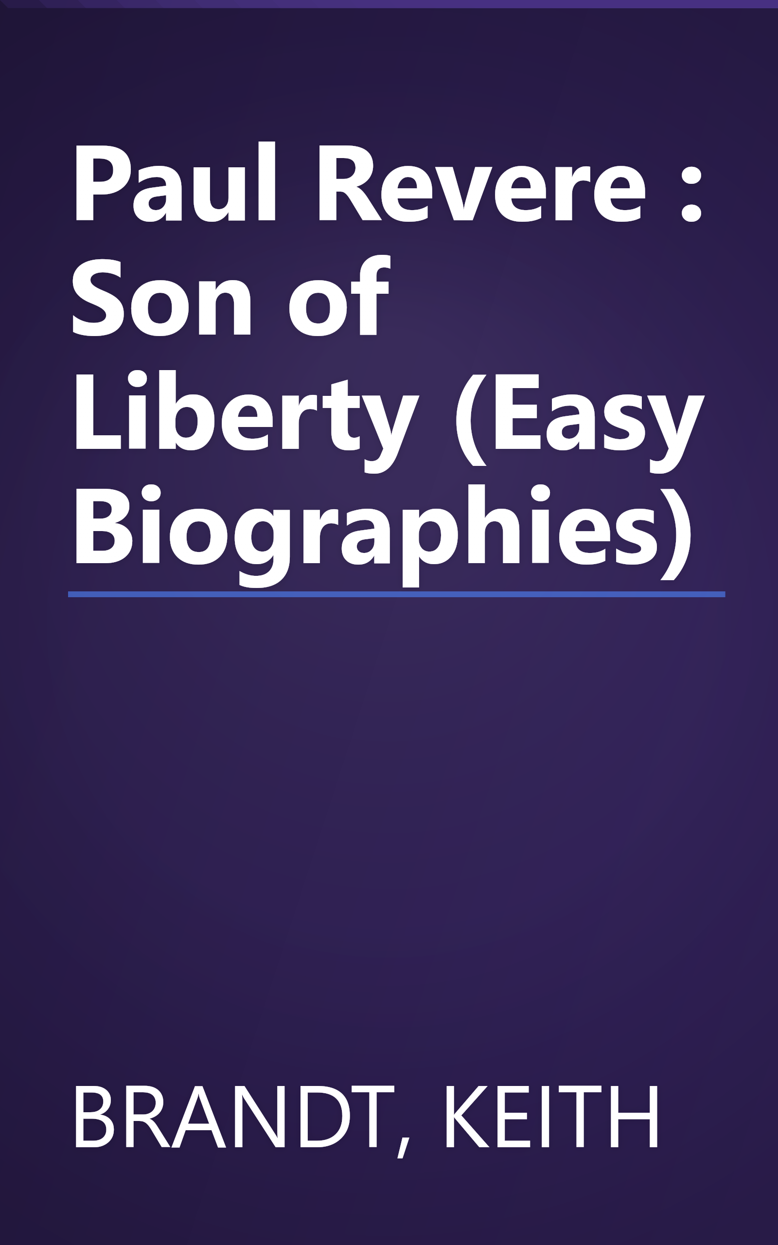 Paul Revere : Son of Liberty (Easy Biographies) book cover