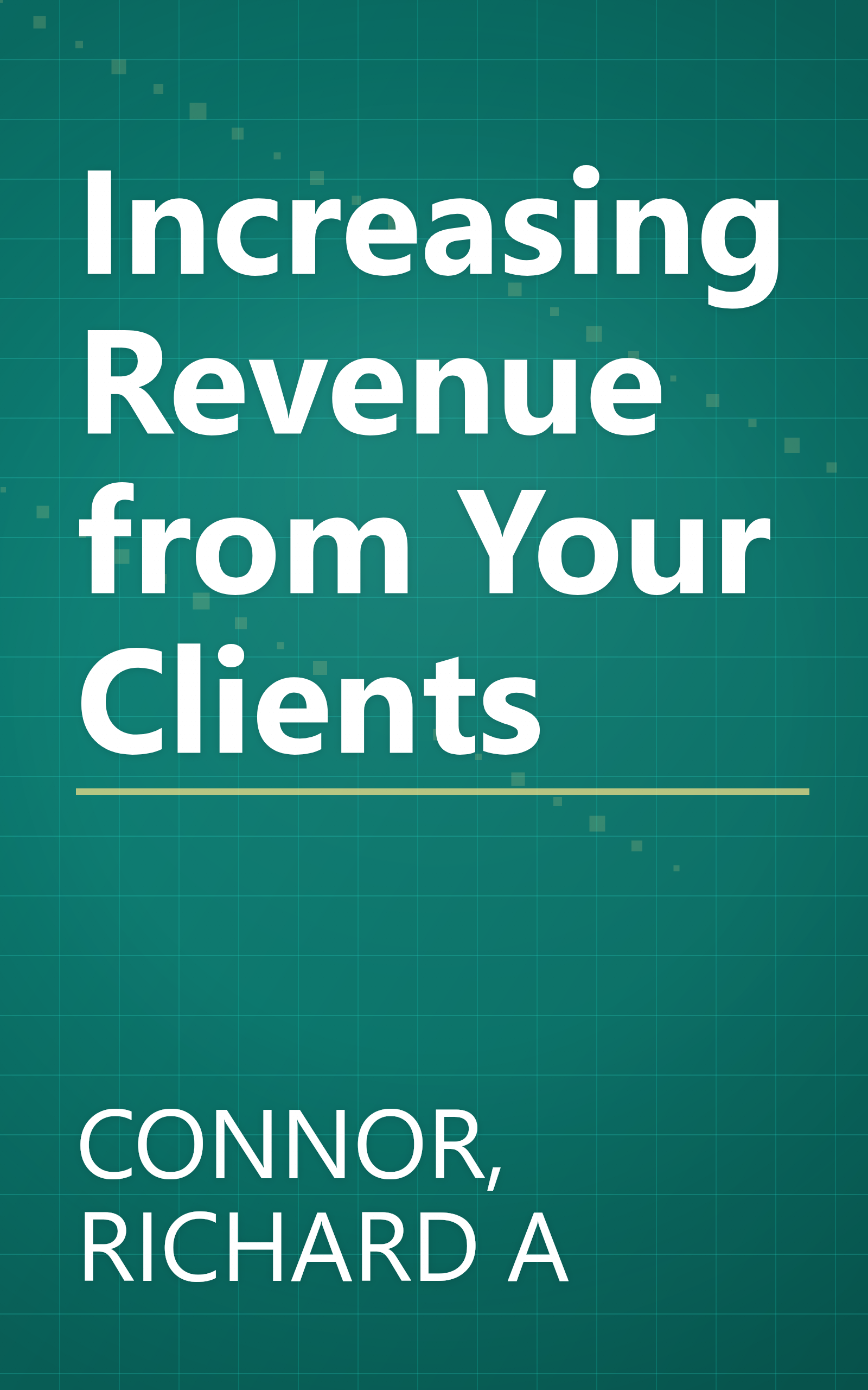 Increasing Revenue from Your Clients book cover