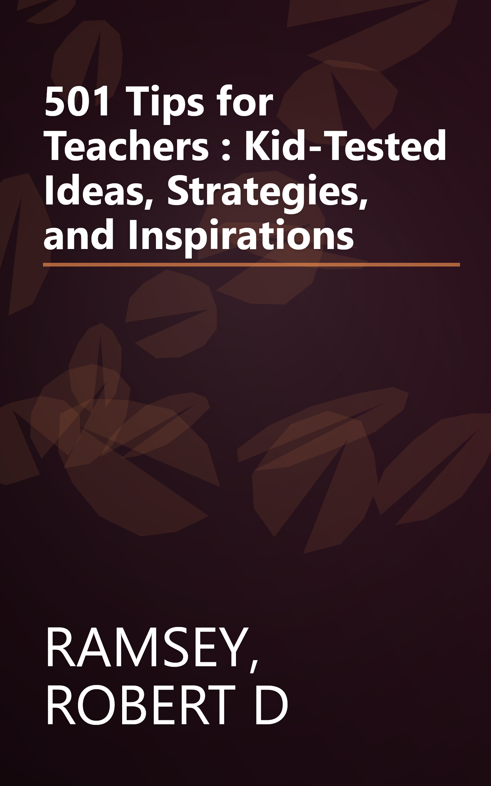 501 Tips for Teachers : Kid-Tested Ideas, Strategies, and Inspirations book cover