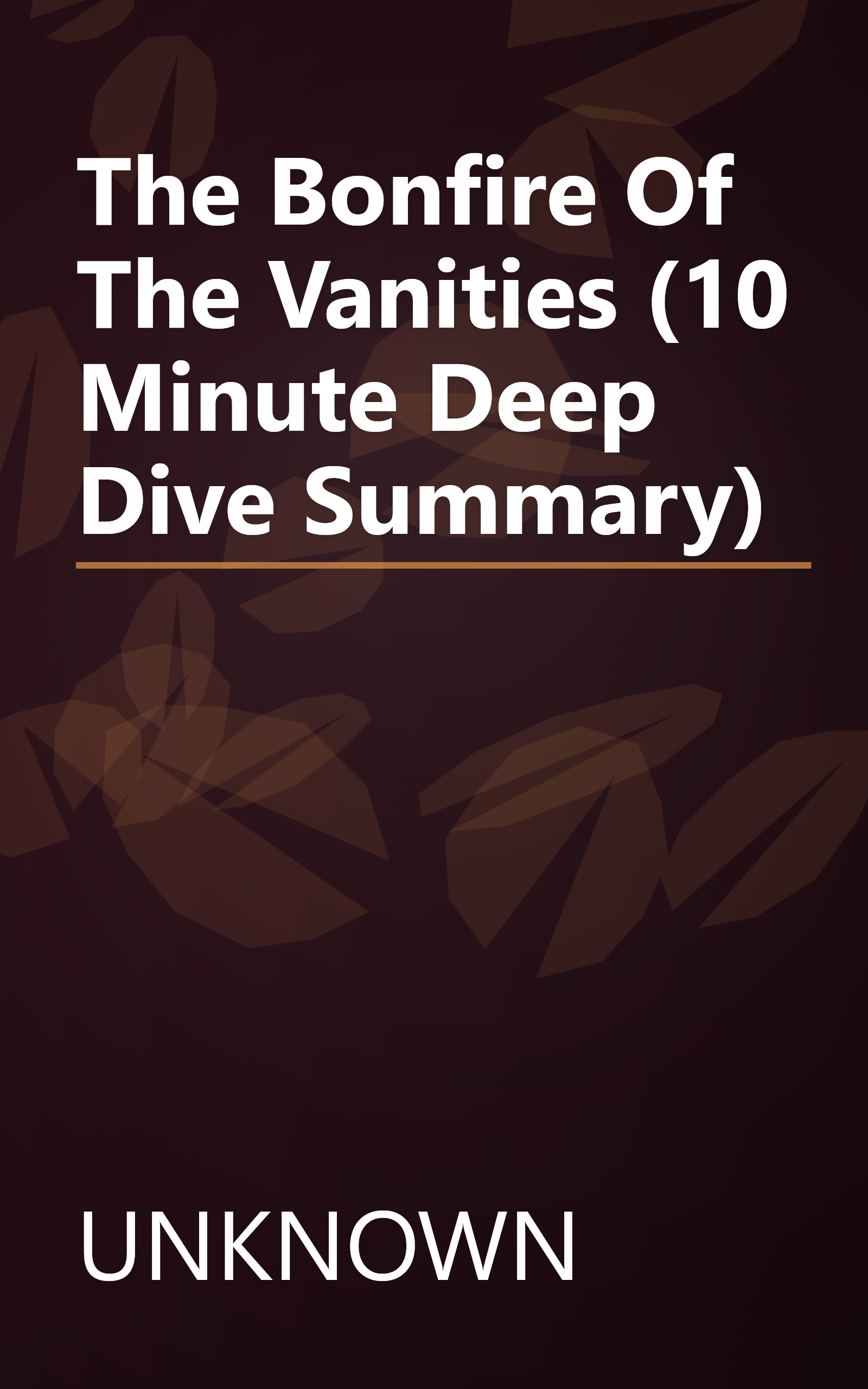 The Bonfire Of The Vanities (10 Minute   Deep Dive Summary) book cover
