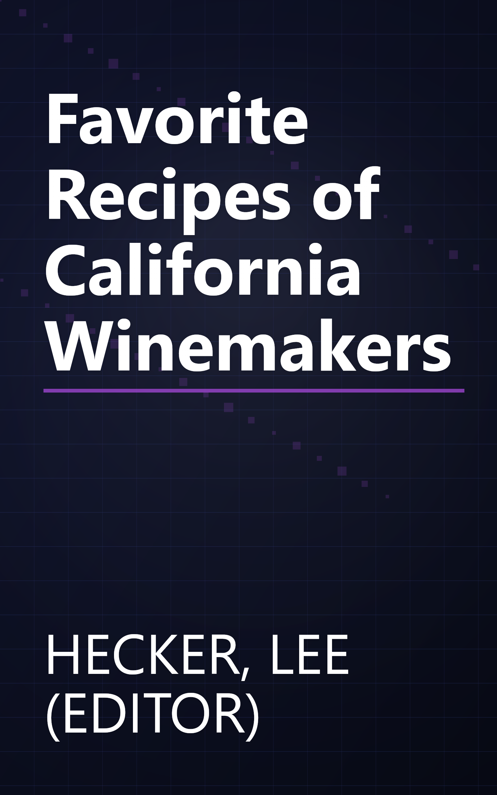 Favorite Recipes of California Winemakers book cover