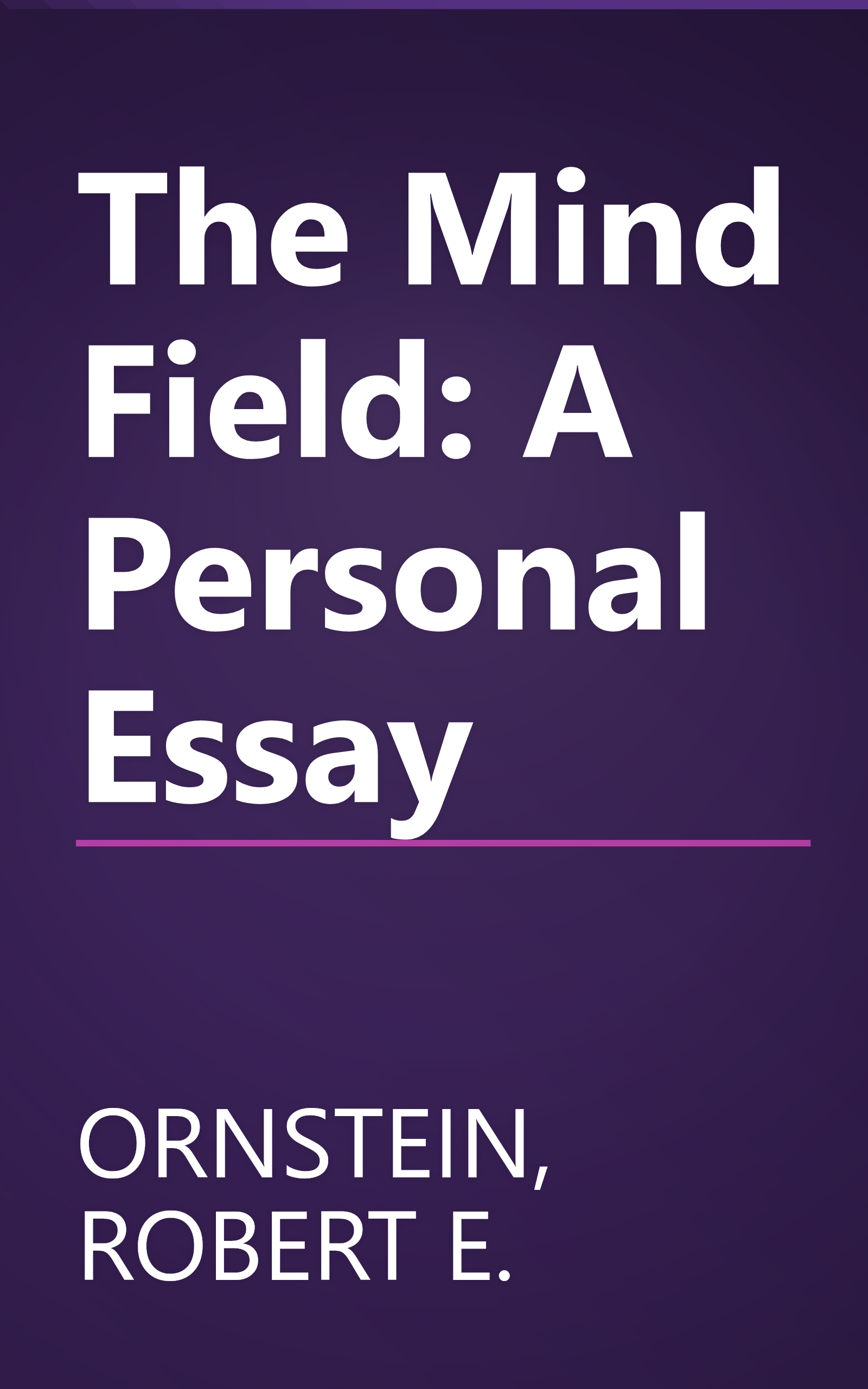 The Mind Field: A Personal Essay book cover