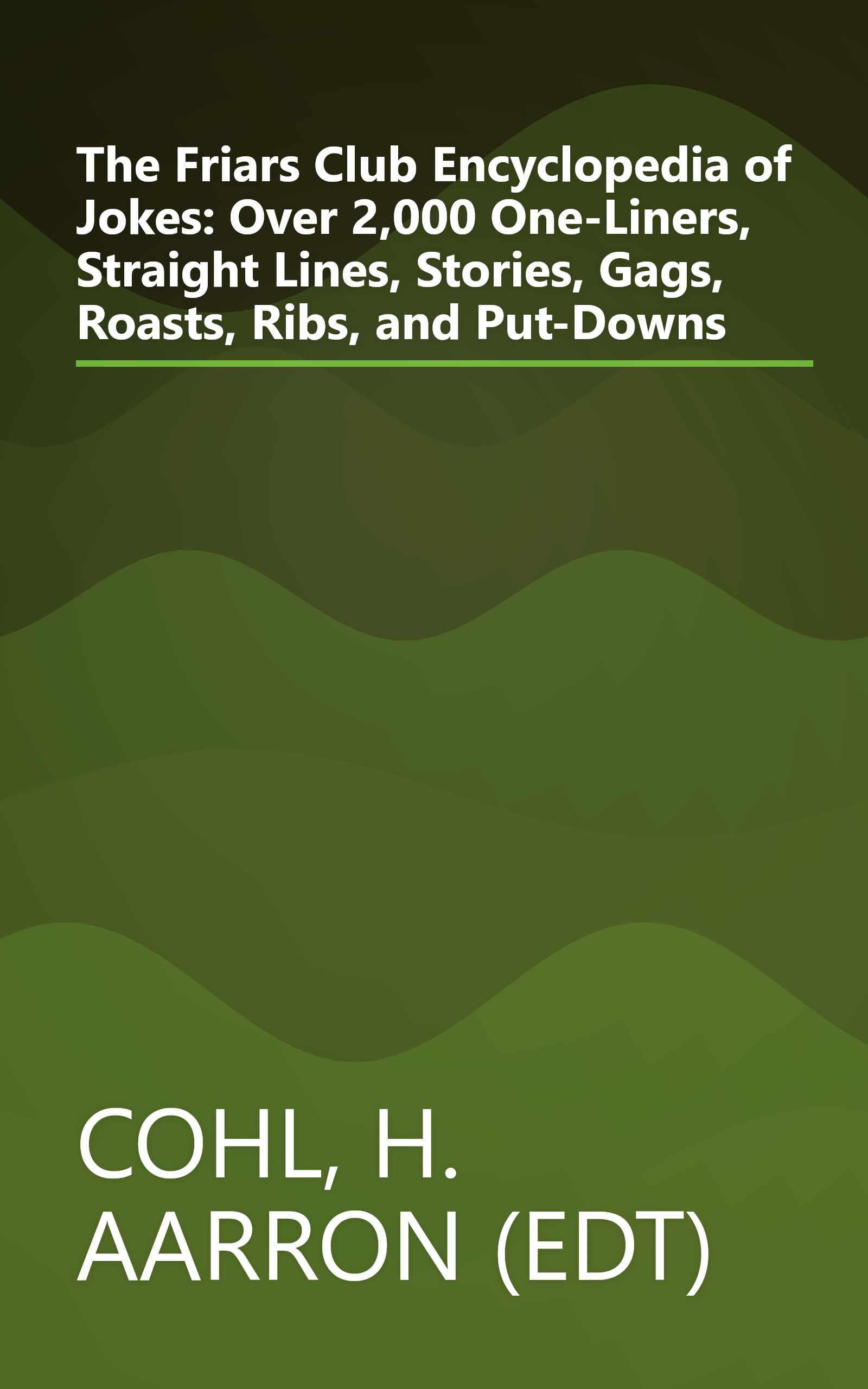 The Friars Club Encyclopedia of Jokes: Over 2,000 One-Liners, Straight Lines, Stories, Gags, Roasts, Ribs, and Put-Downs book cover