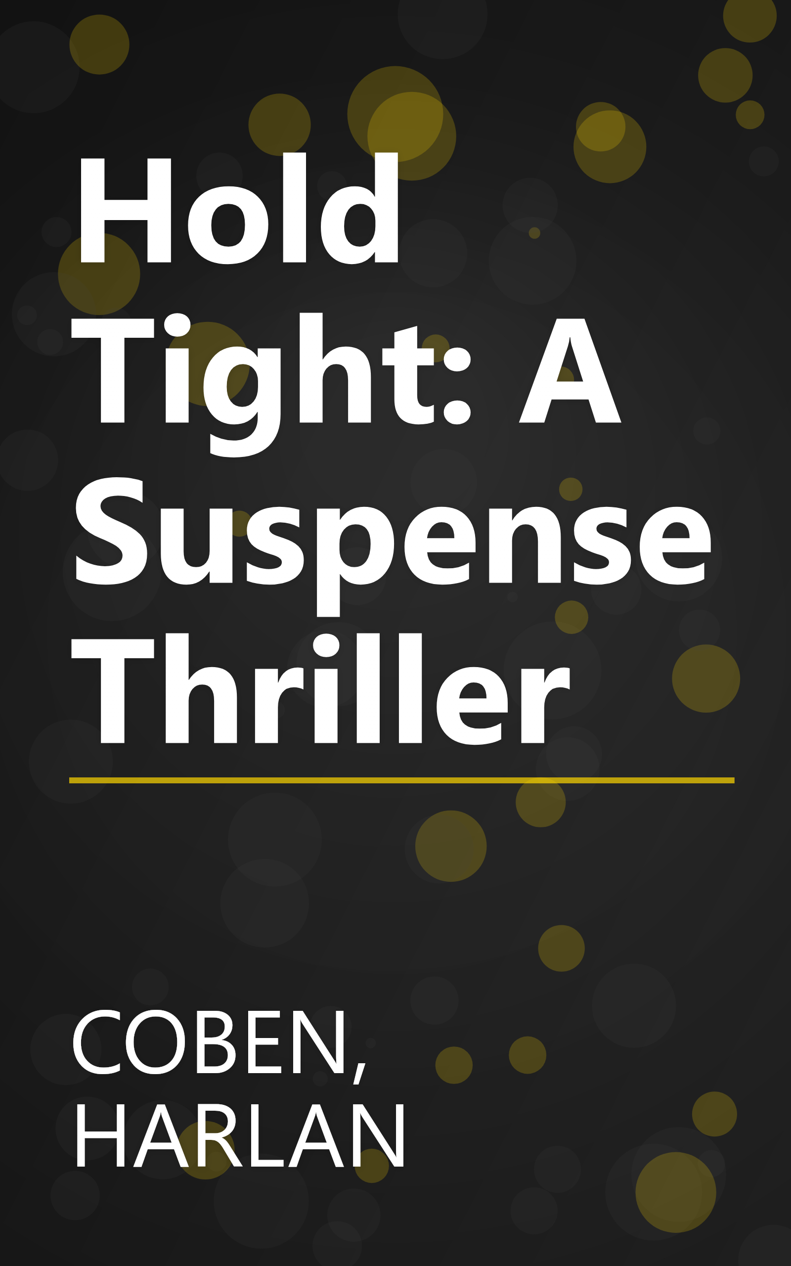 Hold Tight: A Suspense Thriller book cover