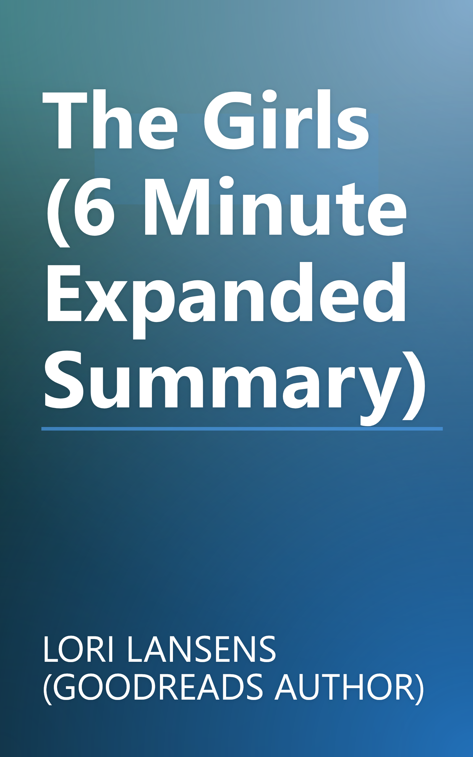 The Girls (6 Minute   Expanded Summary) book cover