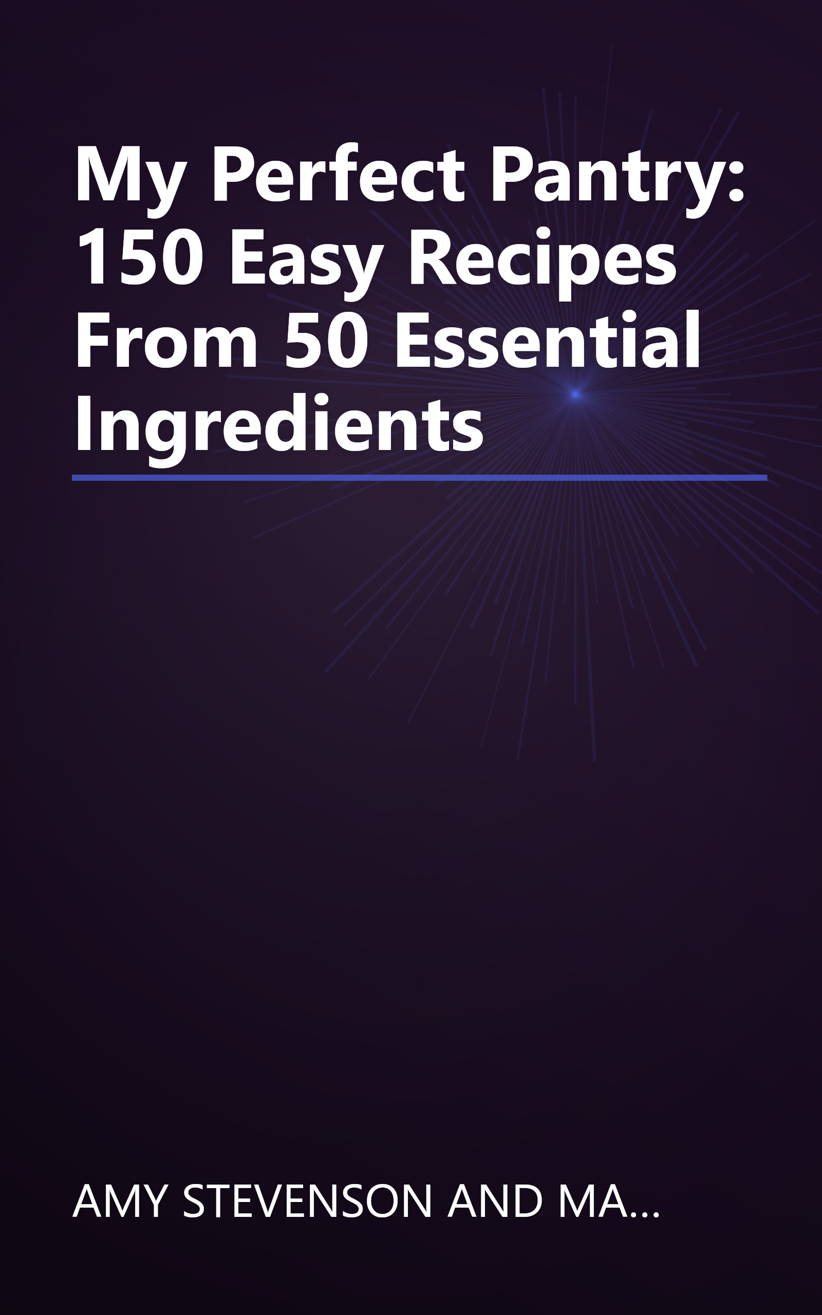 My Perfect Pantry: 150 Easy Recipes From 50 Essential Ingredients book cover