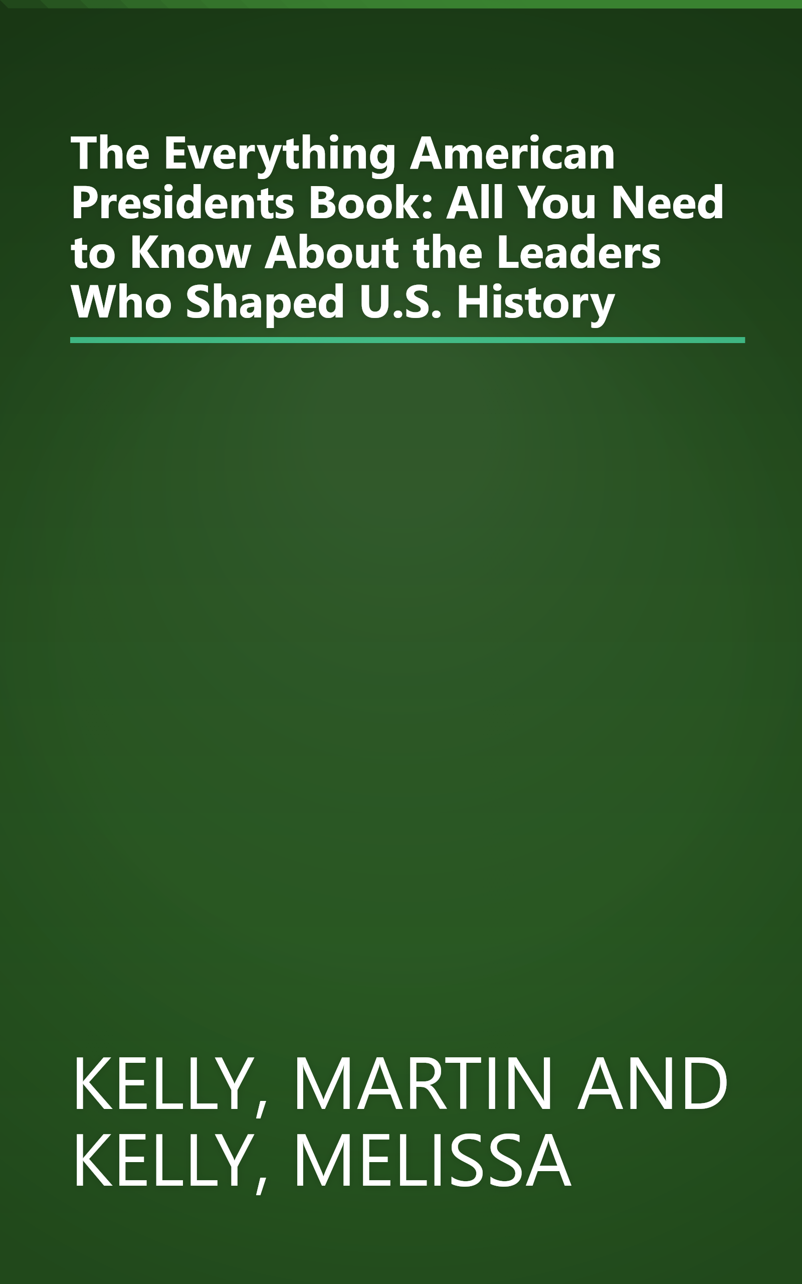 The Everything American Presidents Book: All You Need to Know About the Leaders Who Shaped U.S. History book cover