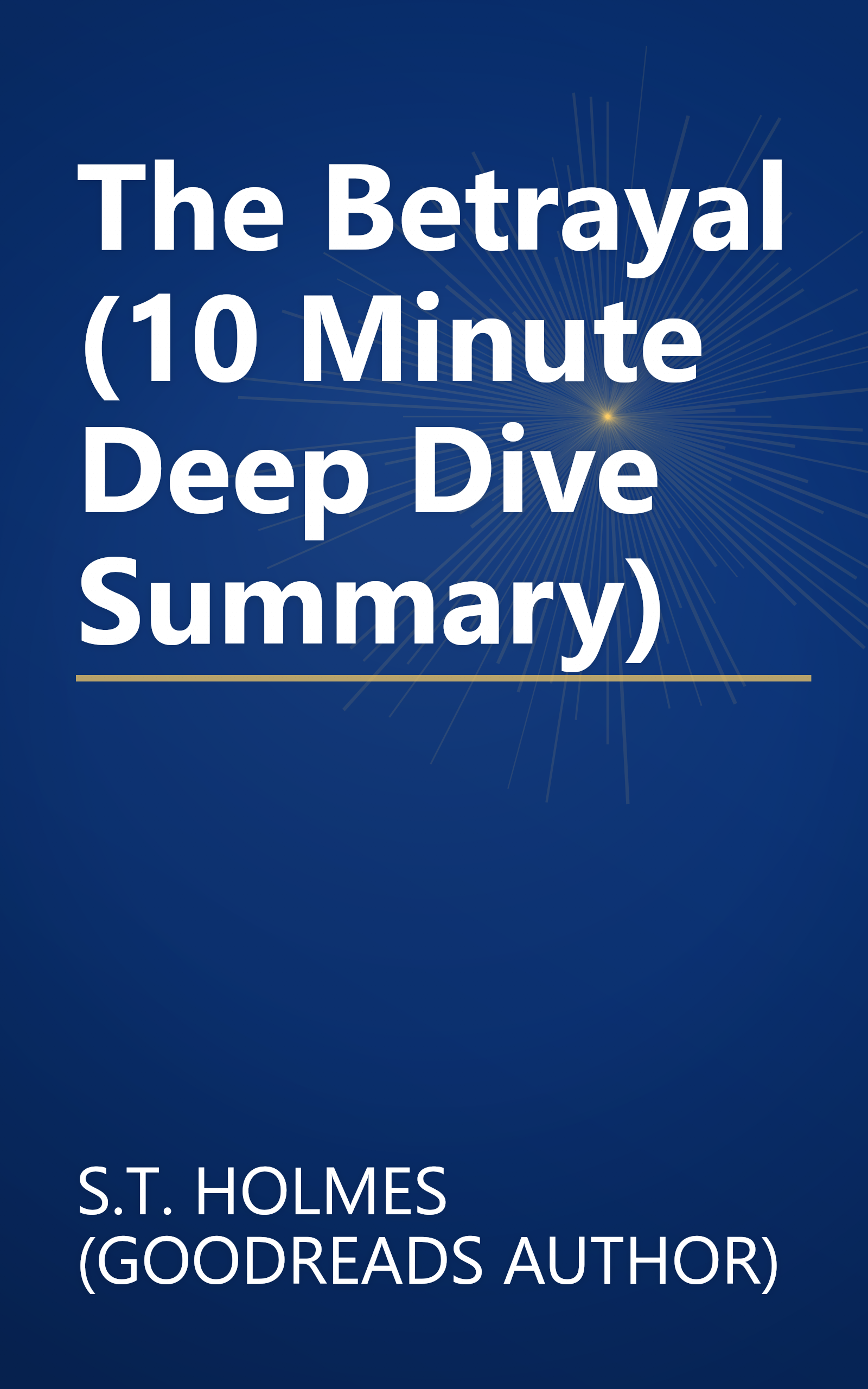 The Betrayal (10 Minute   Deep Dive Summary) book cover
