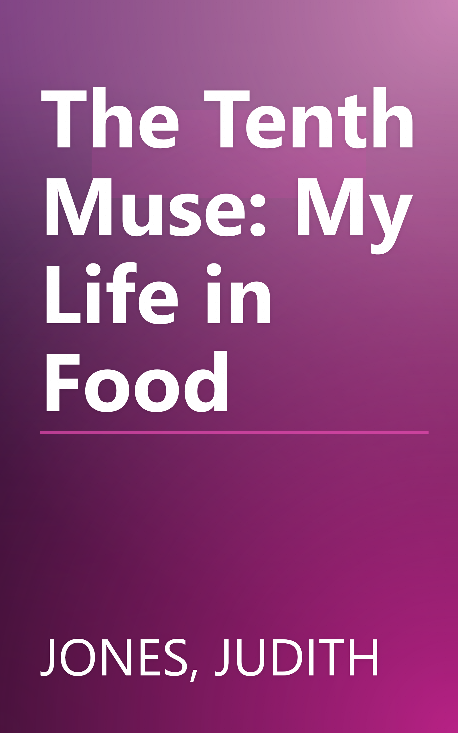The Tenth Muse: My Life in Food book cover