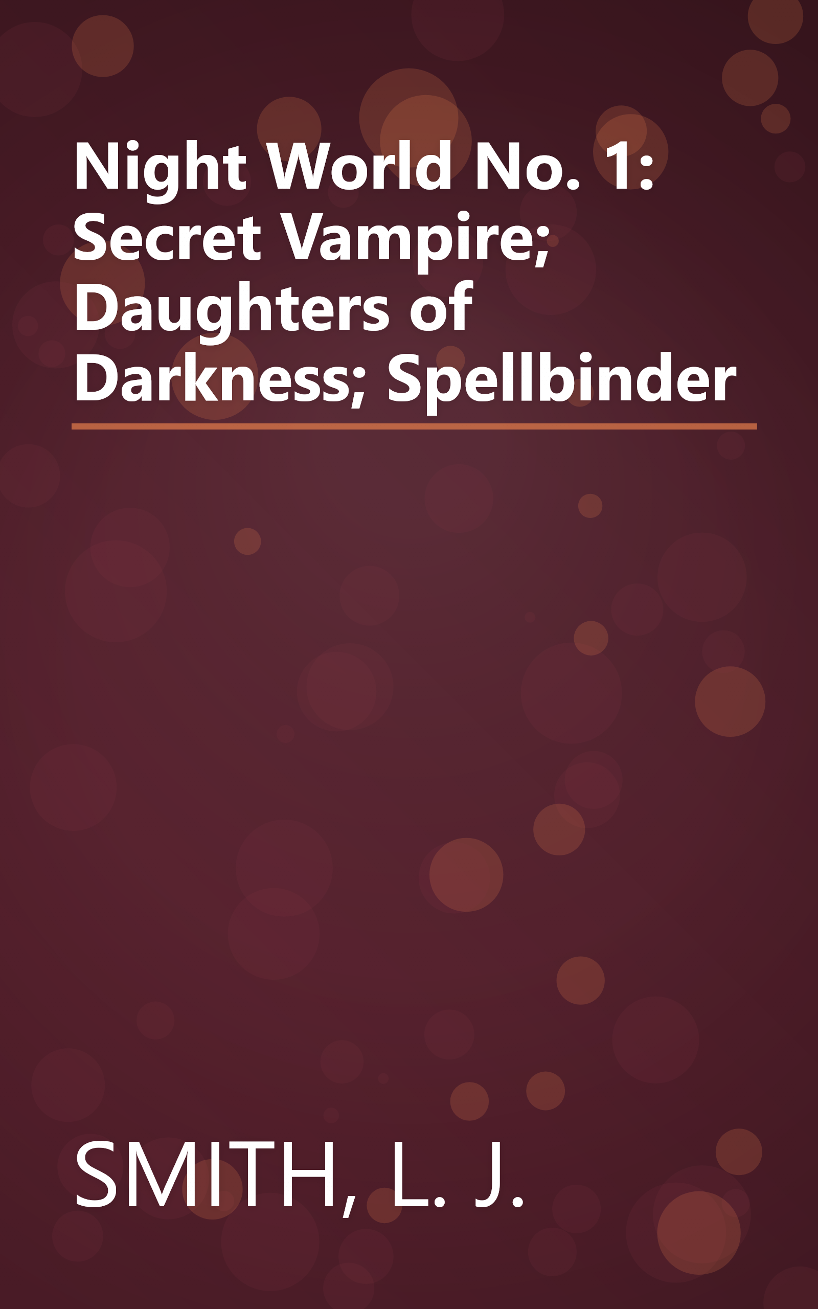 Night World No. 1: Secret Vampire; Daughters of Darkness; Spellbinder book cover