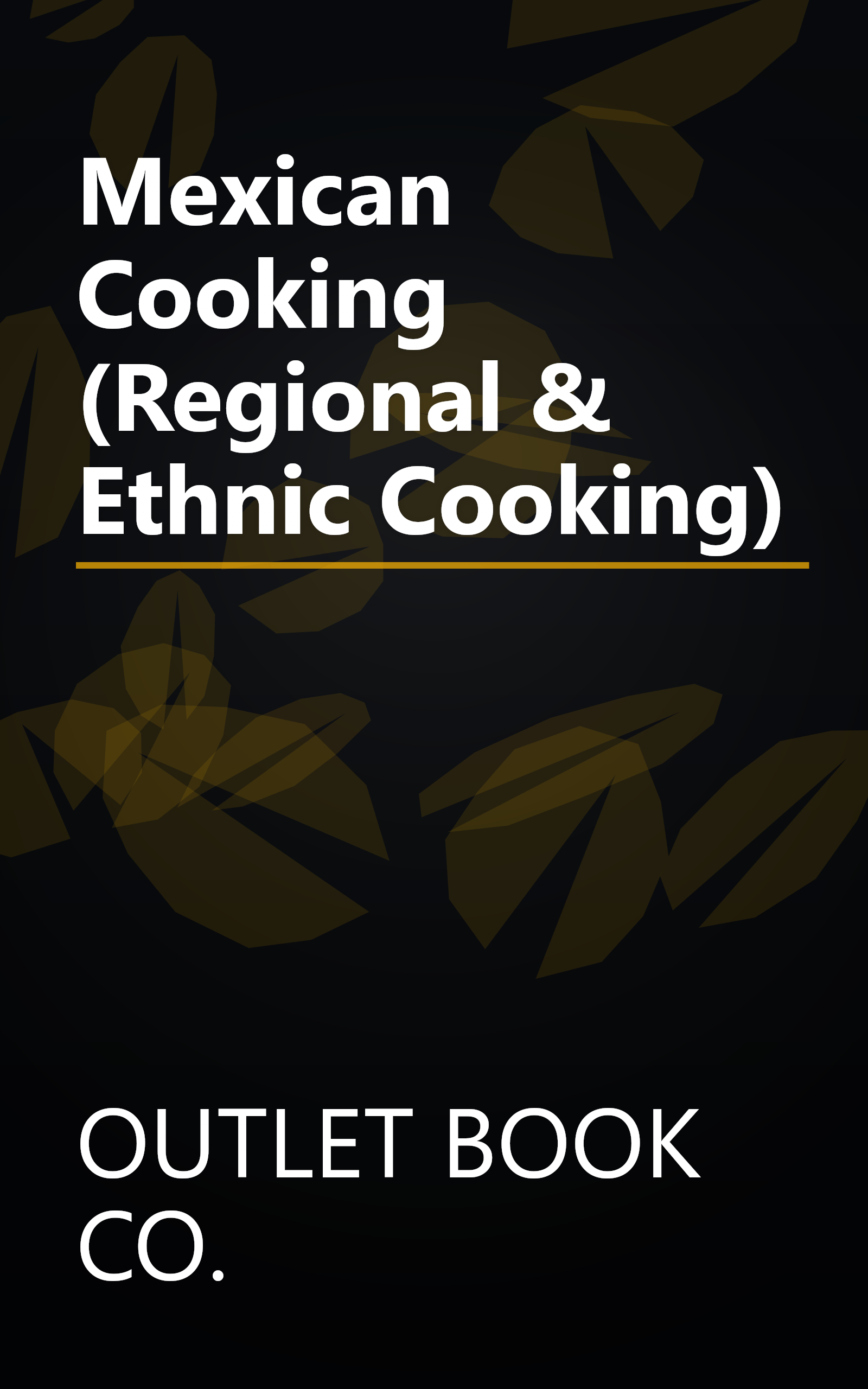 Mexican Cooking (Regional & Ethnic Cooking) book cover