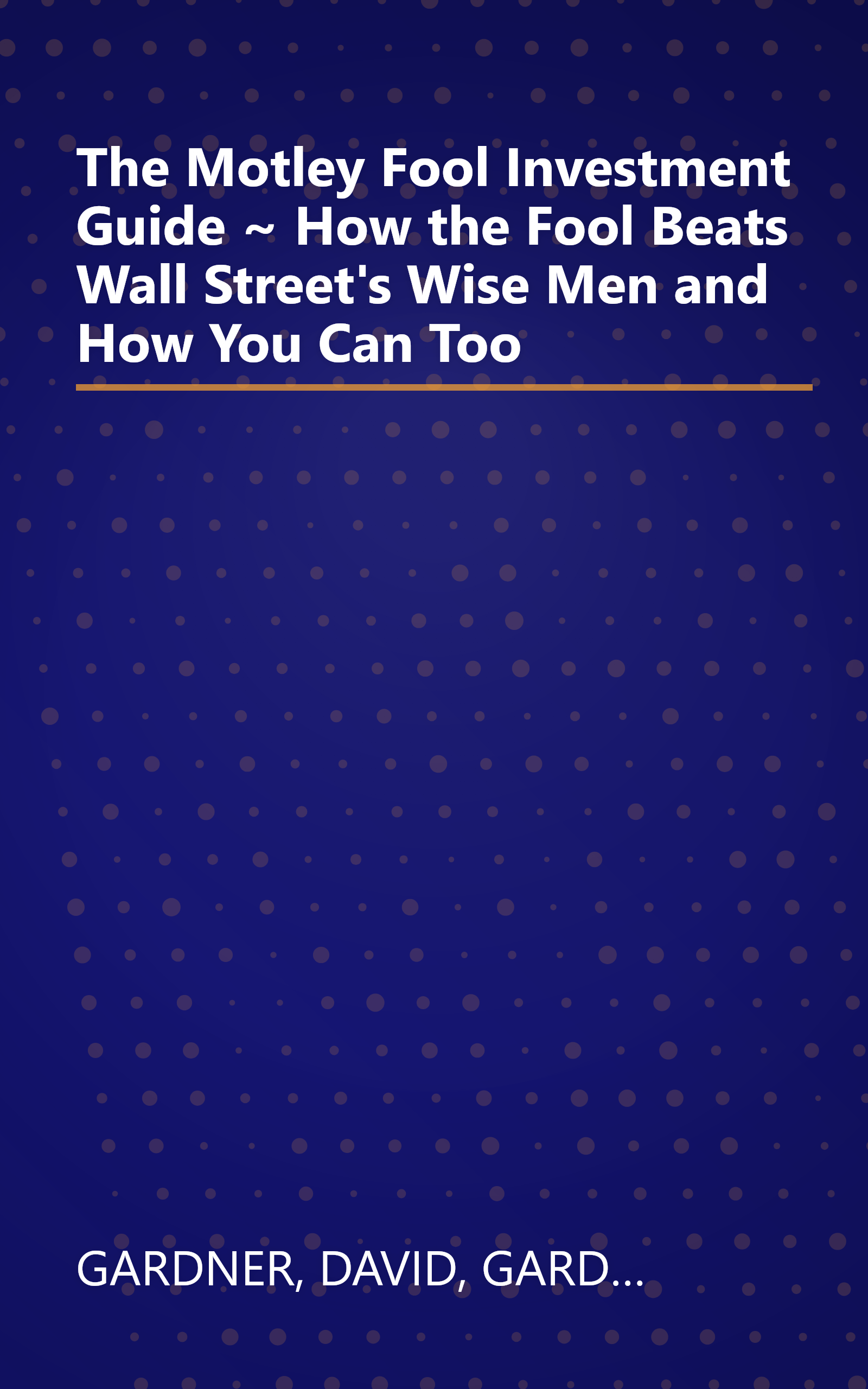 The Motley Fool Investment Guide ~ How the Fool Beats Wall Street's Wise Men and How You Can Too book cover