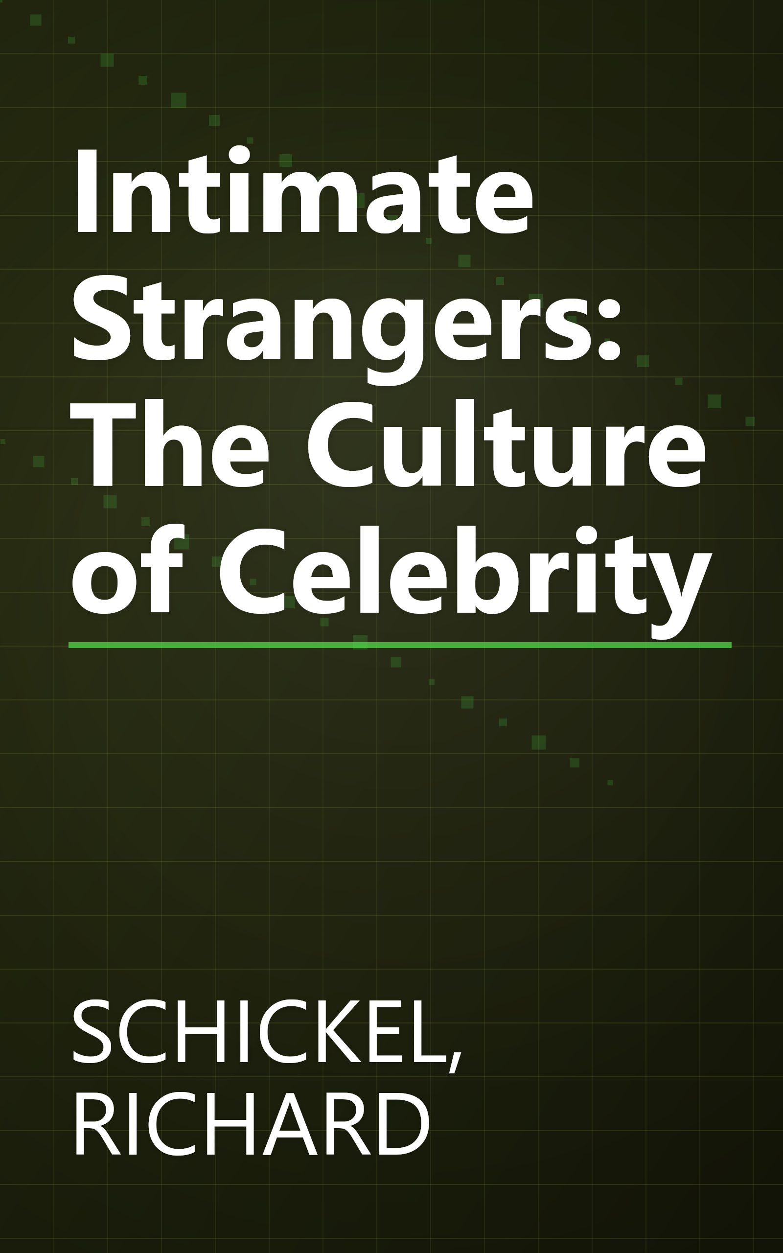 Intimate Strangers: The Culture of Celebrity book cover
