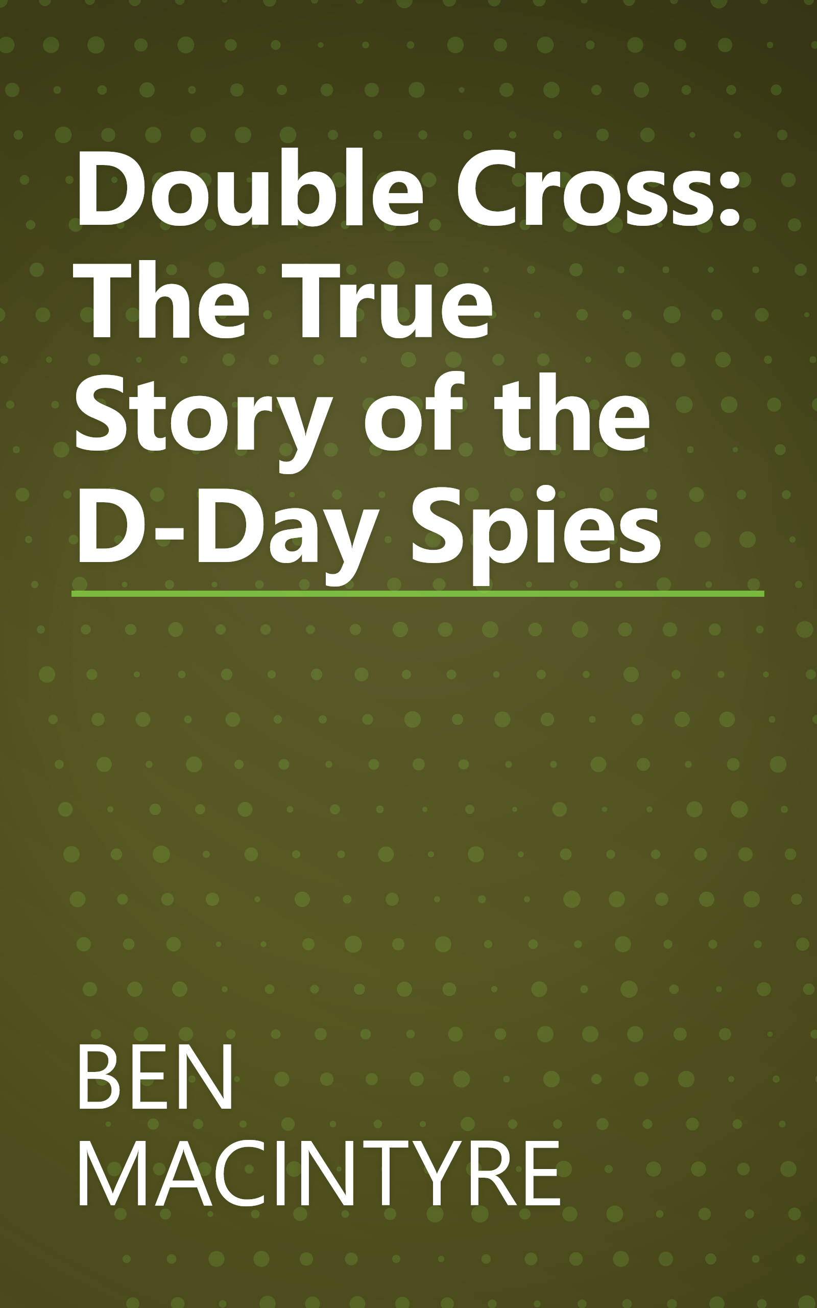 Double Cross: The True Story of the D-Day Spies book cover