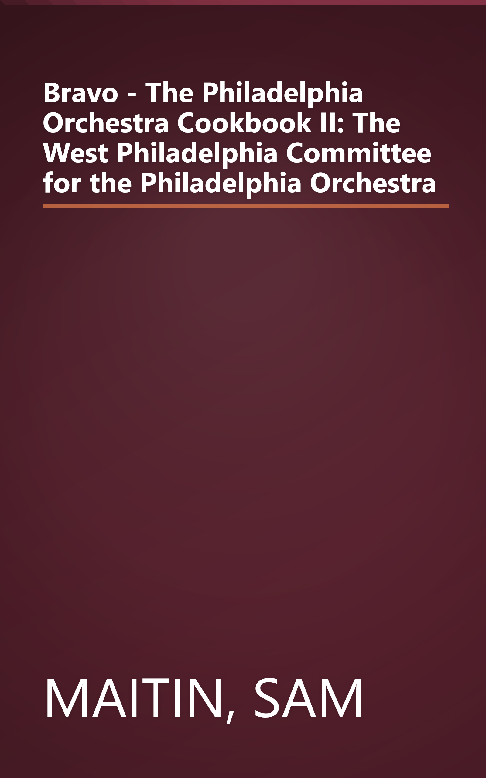 Bravo - The Philadelphia Orchestra Cookbook II: The West Philadelphia Committee for the Philadelphia Orchestra book cover