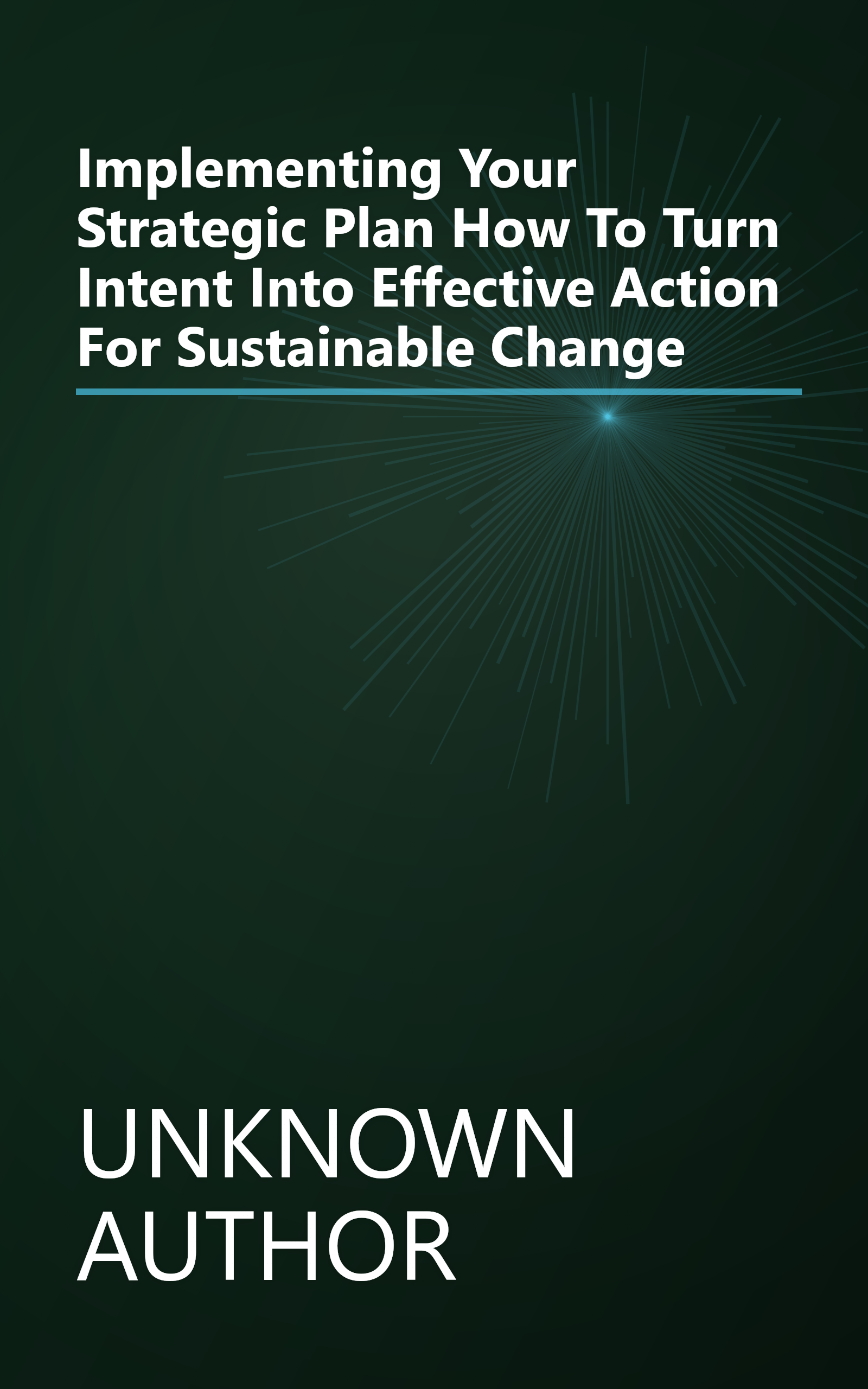 Implementing Your Strategic Plan  How To Turn  Intent  Into Effective Action For Sustainable Change book cover