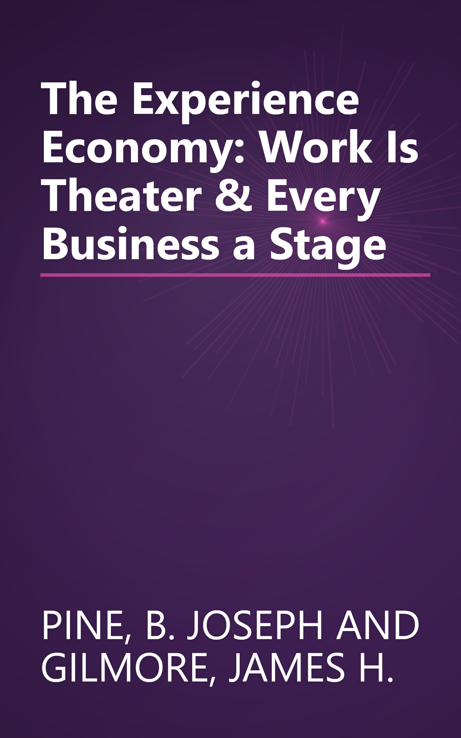 The Experience Economy: Work Is Theater & Every Business a Stage book cover