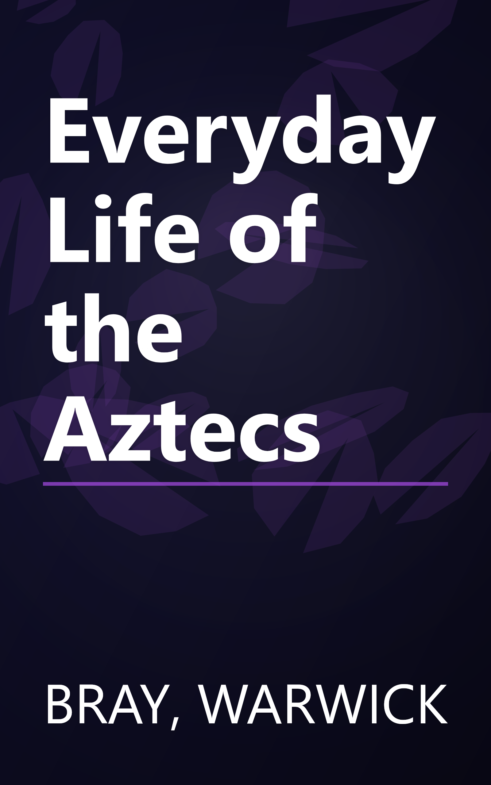 Everyday Life of the Aztecs book cover
