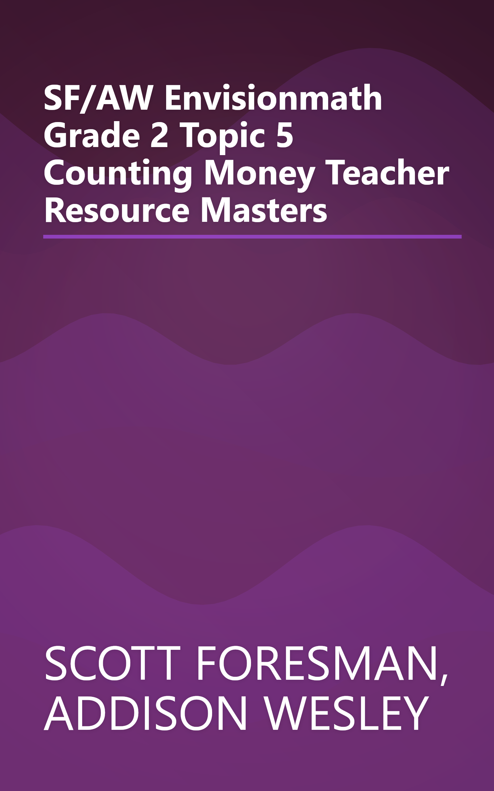 SF/AW Envisionmath Grade 2 Topic 5 Counting Money Teacher Resource Masters book cover