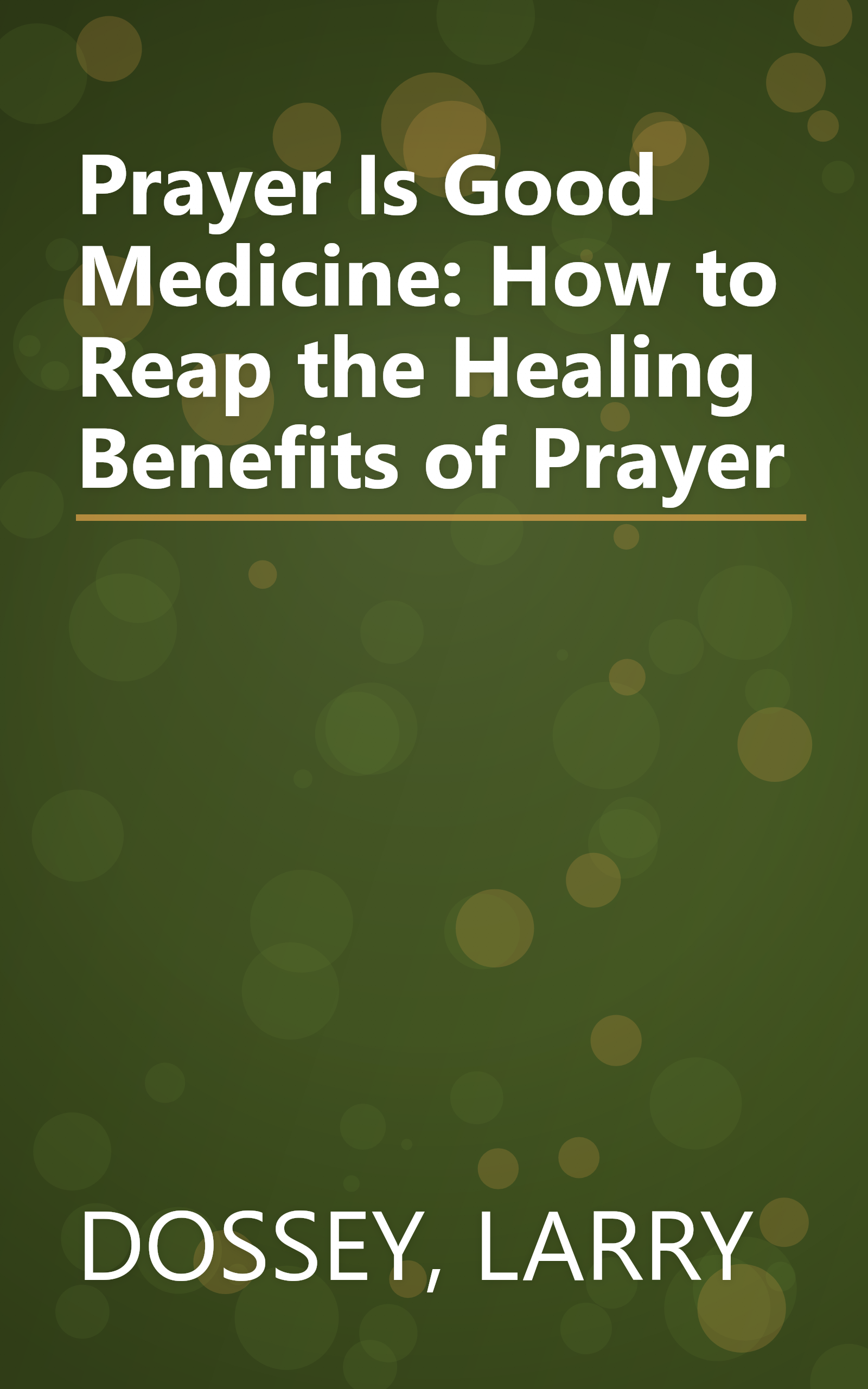 Prayer Is Good Medicine: How to Reap the Healing Benefits of Prayer book cover