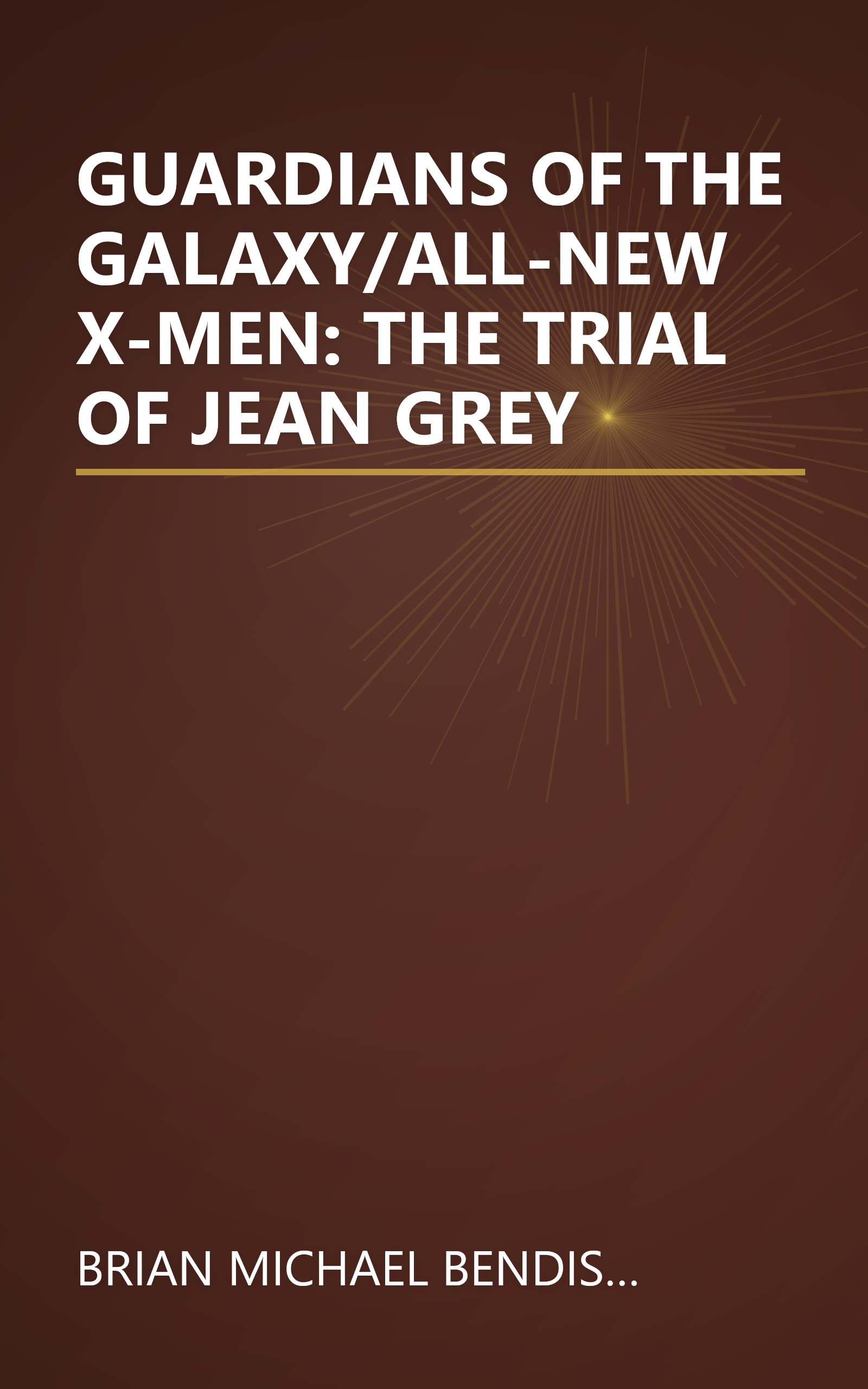 GUARDIANS OF THE GALAXY/ALL-NEW X-MEN: THE TRIAL OF JEAN GREY book cover