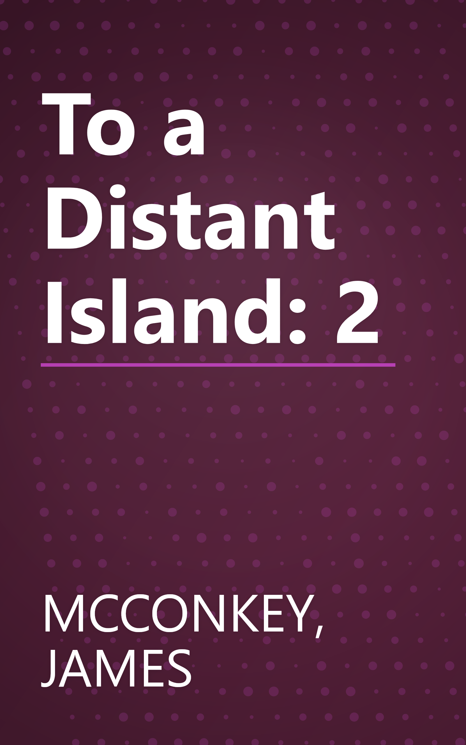 To a Distant Island: 2 book cover