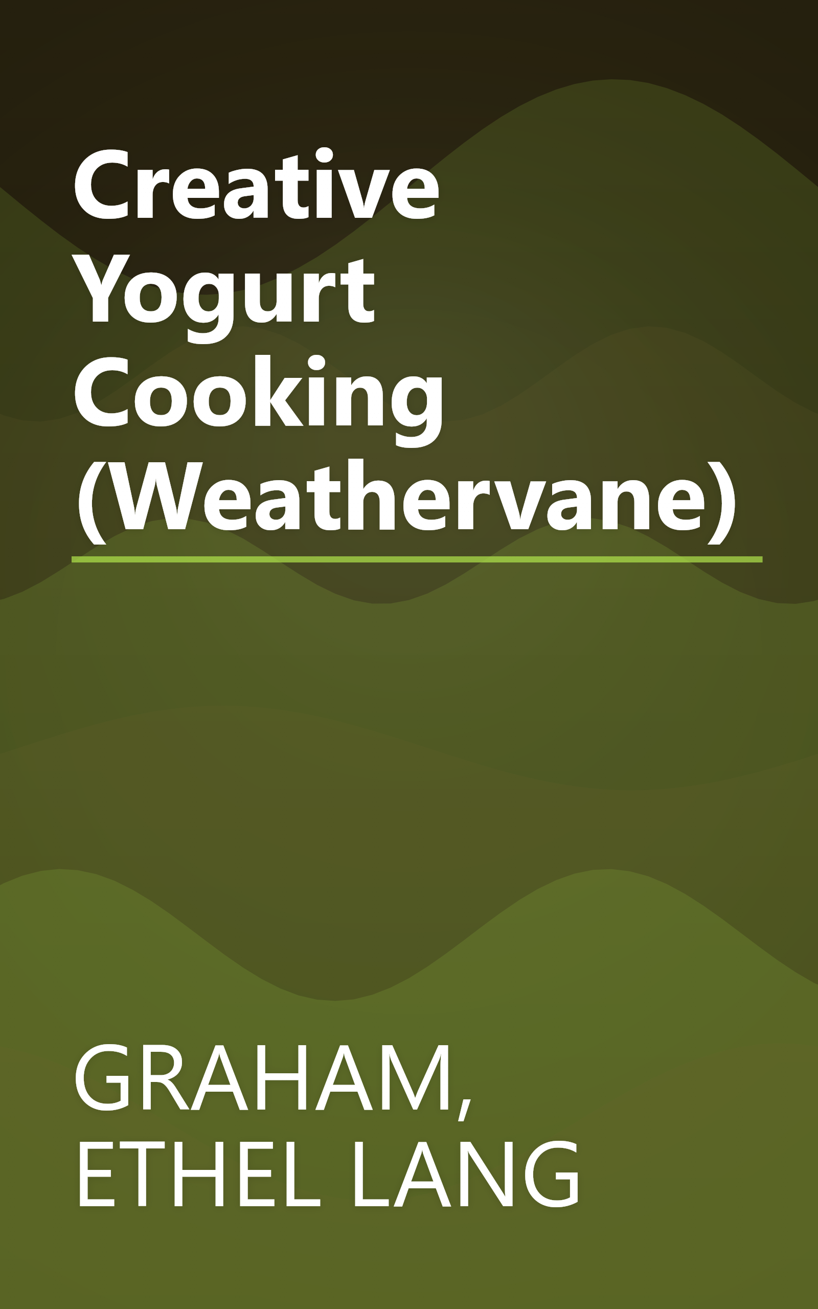 Creative Yogurt Cooking (Weathervane) book cover