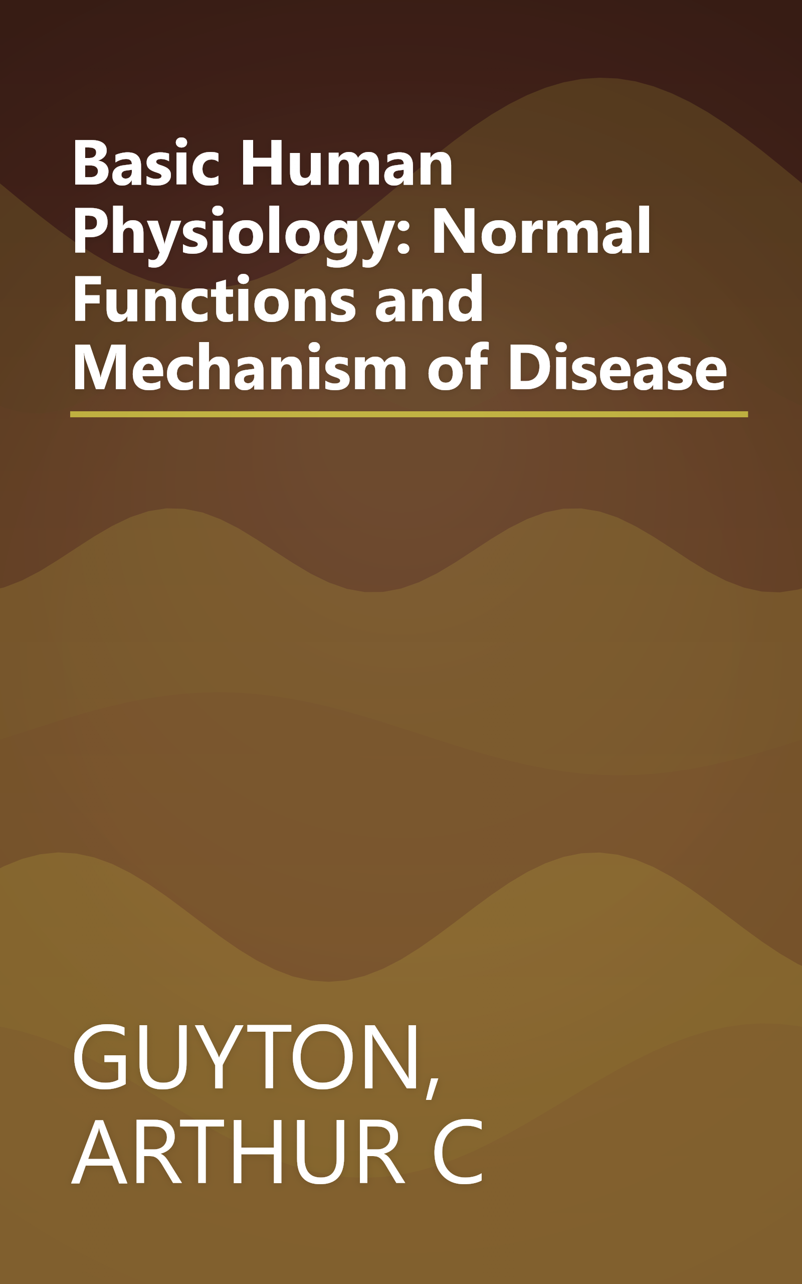 Basic Human Physiology: Normal Functions and Mechanism of Disease book cover