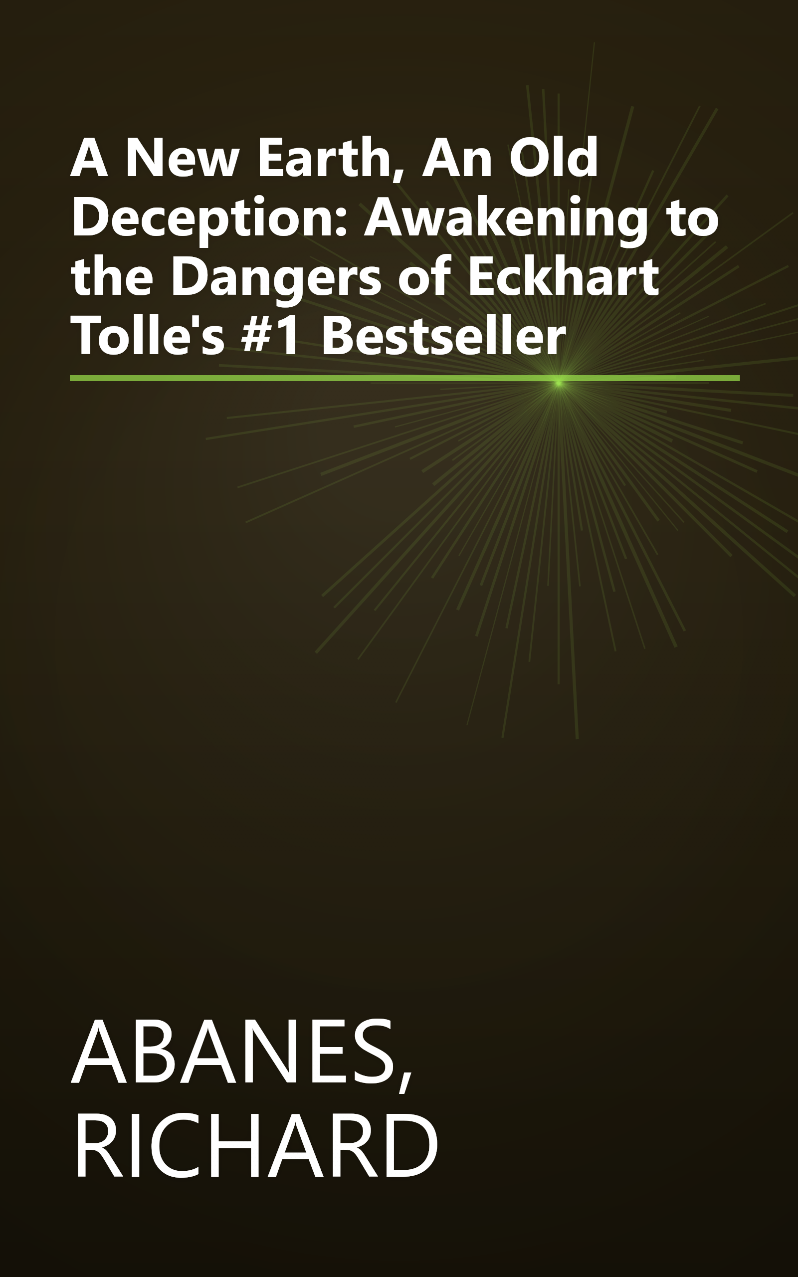 A New Earth, An Old Deception: Awakening to the Dangers of Eckhart Tolle's #1 Bestseller book cover