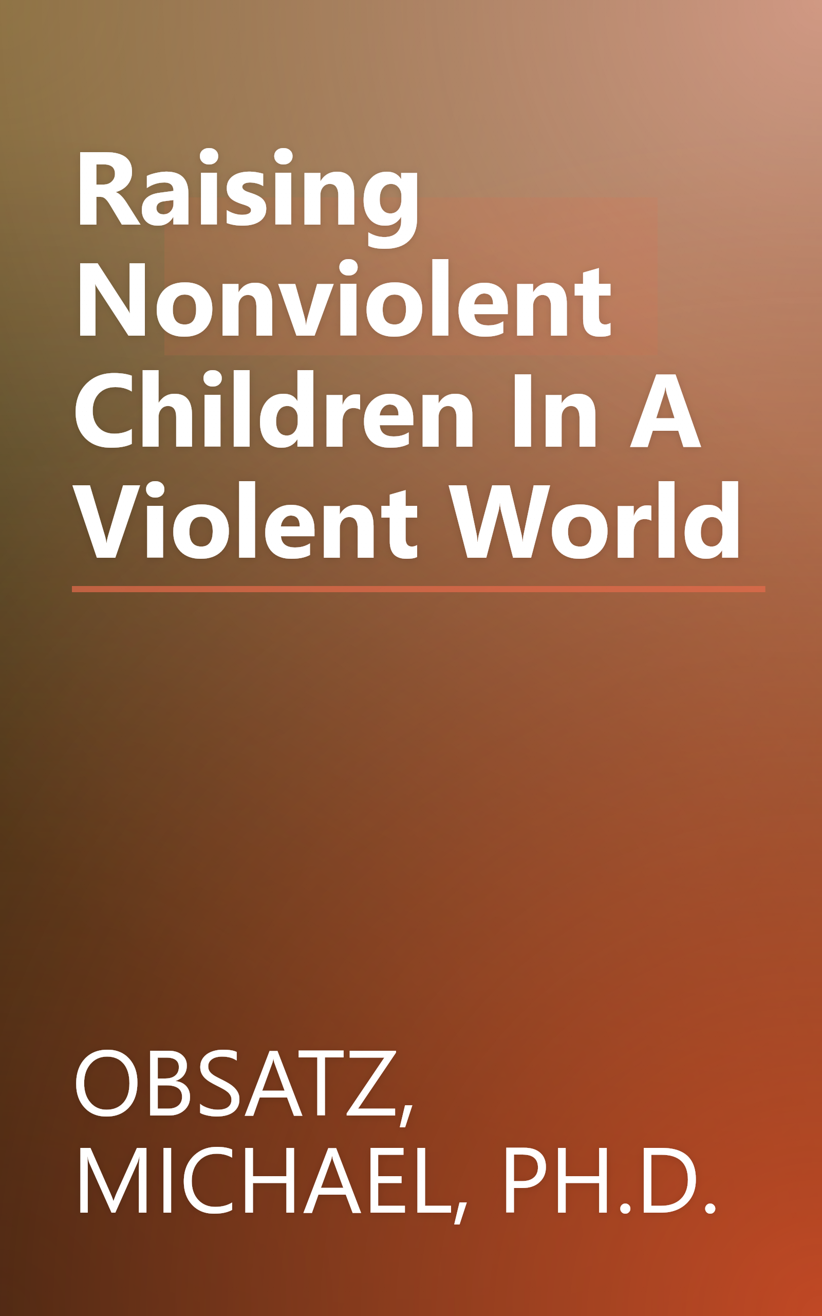 Raising Nonviolent Children In A Violent World book cover