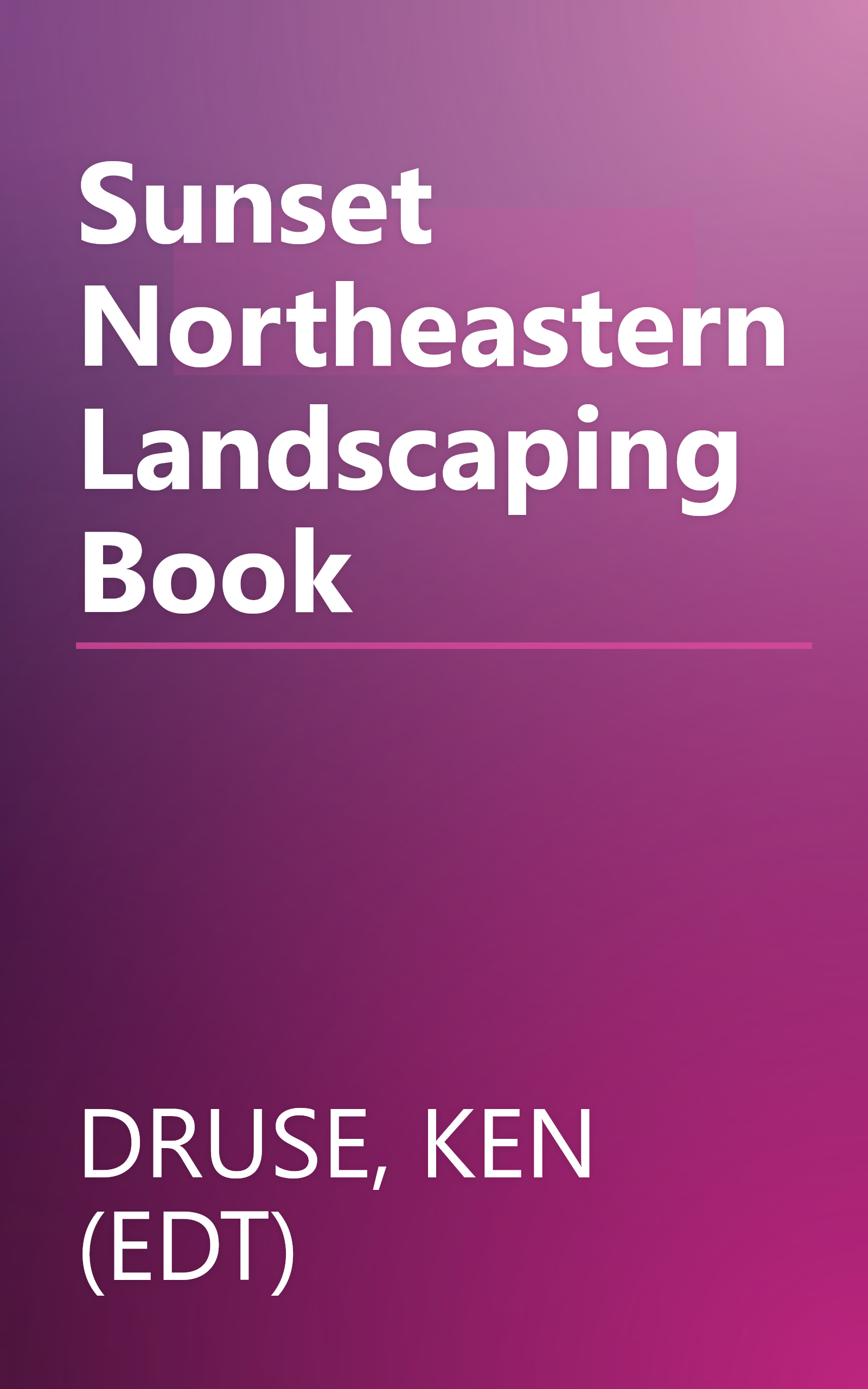 Sunset Northeastern Landscaping Book book cover