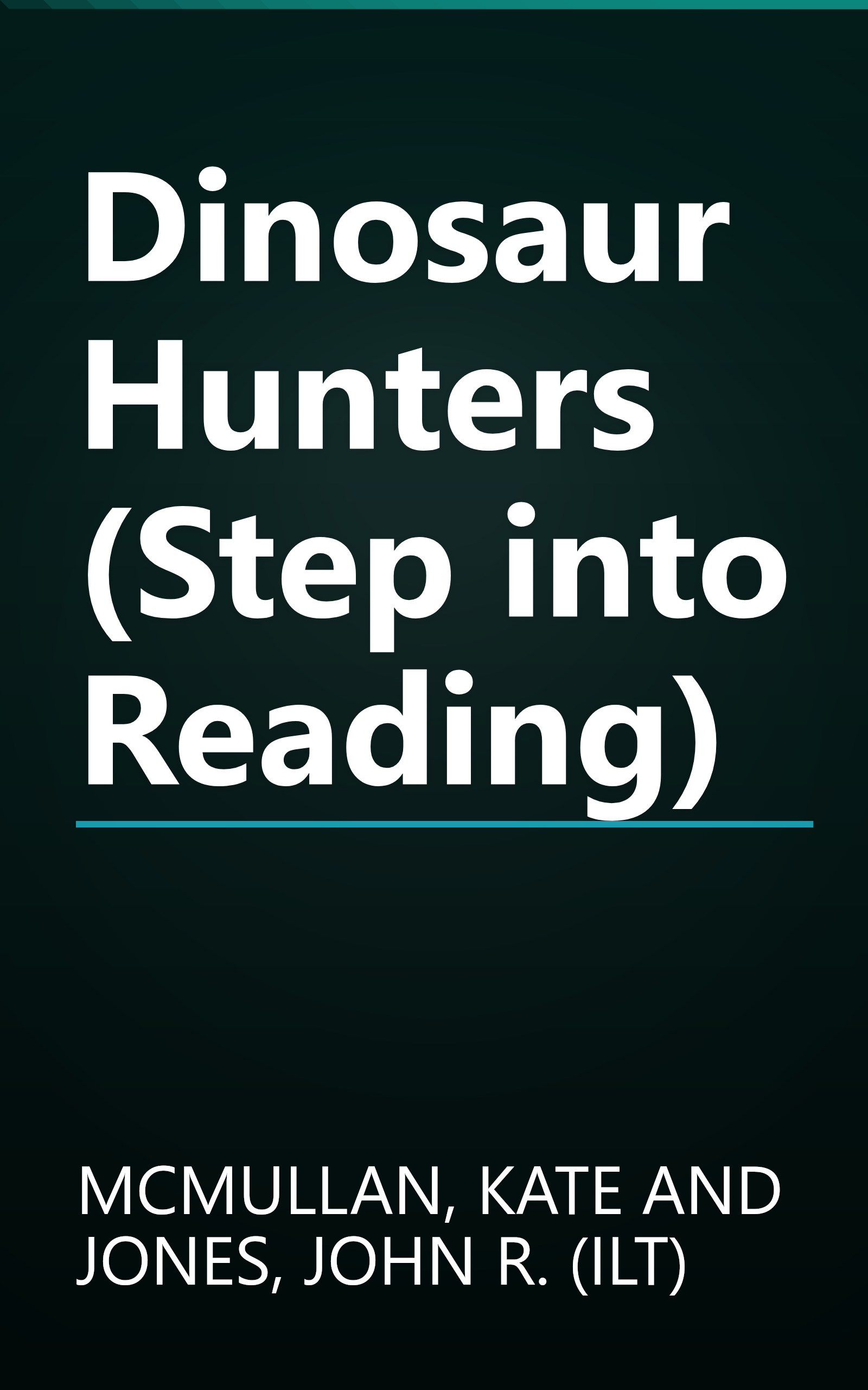 Dinosaur Hunters (Step into Reading) book cover